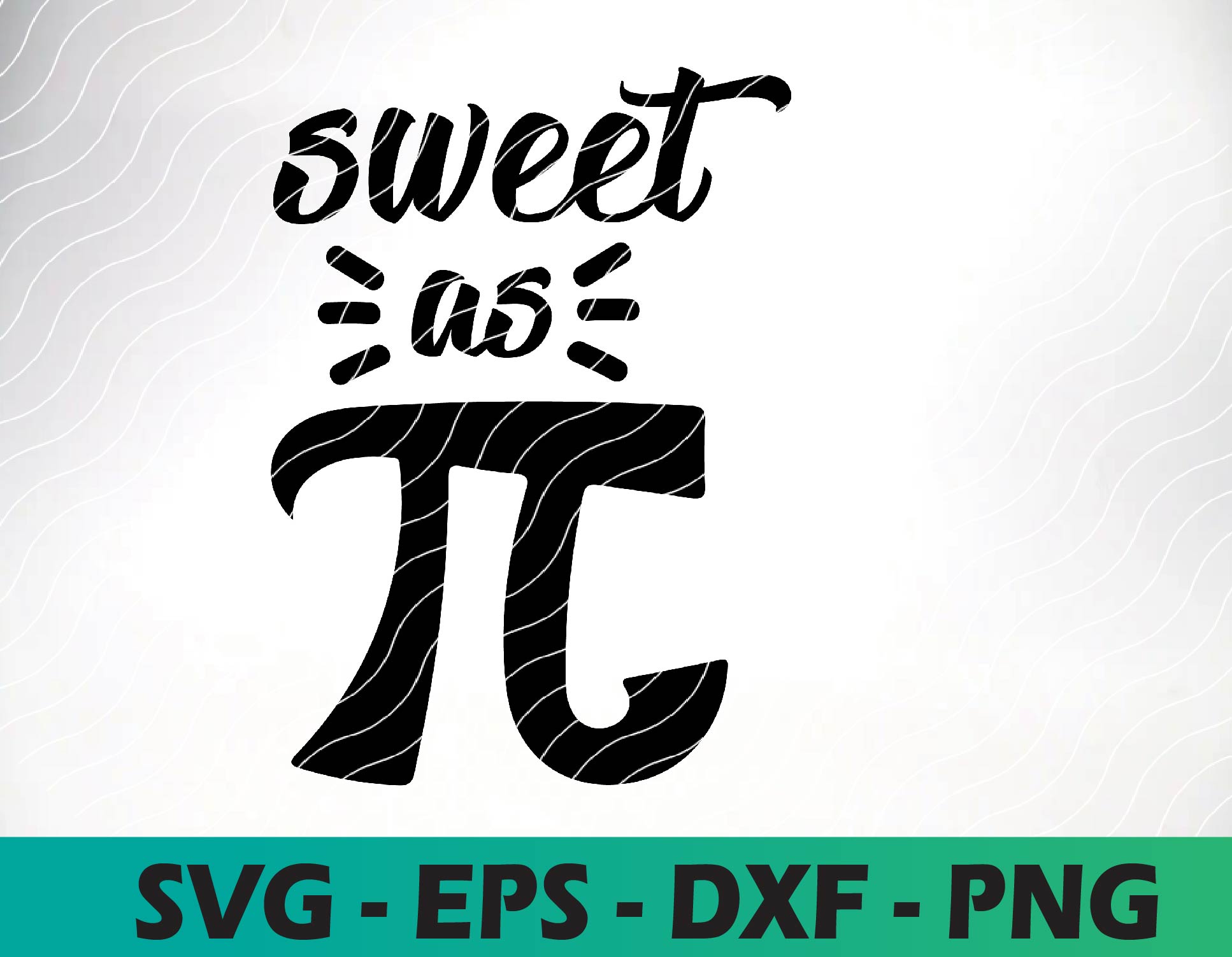 Pi SVG, Sweet as Pi SVG, Math SVG, Math Teacher Svg, Happy P | Inspire ...