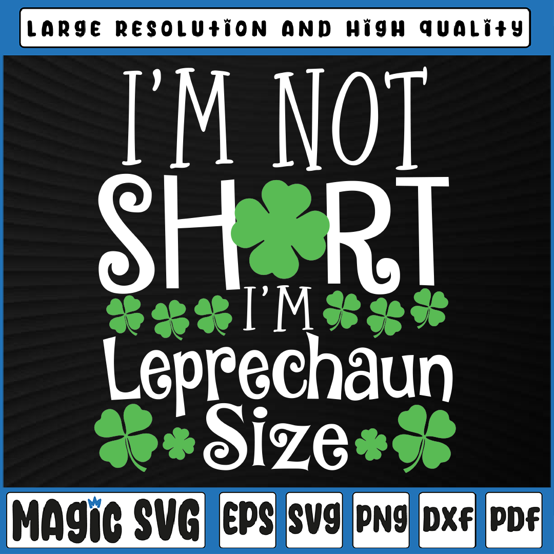 Funny Leprechaun Size St Patricks Day Svg, I'm Not Short I'm - Inspire ...