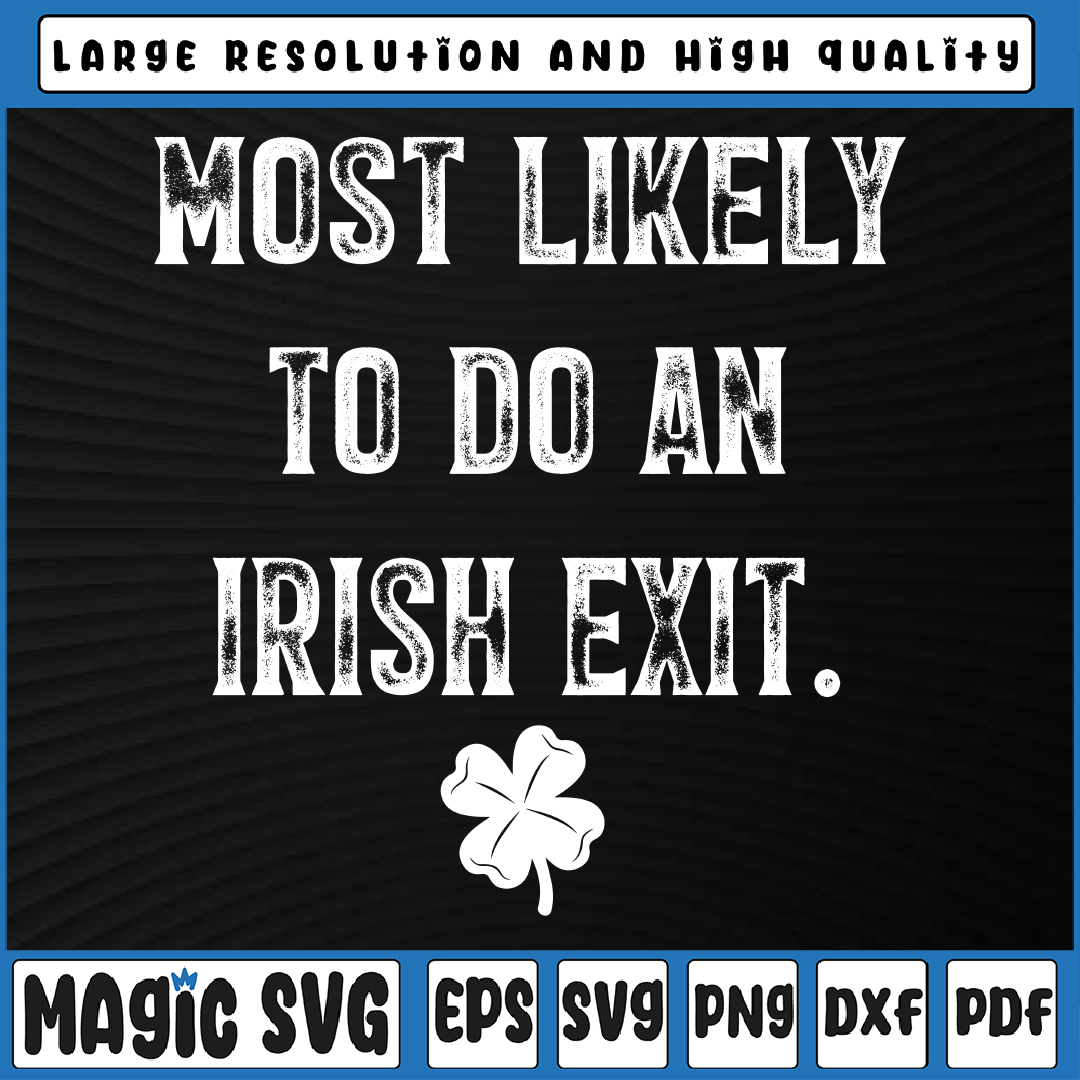 Most Likely To Do An Irish Exit Funny Svg, Family Matching S | Inspire ...