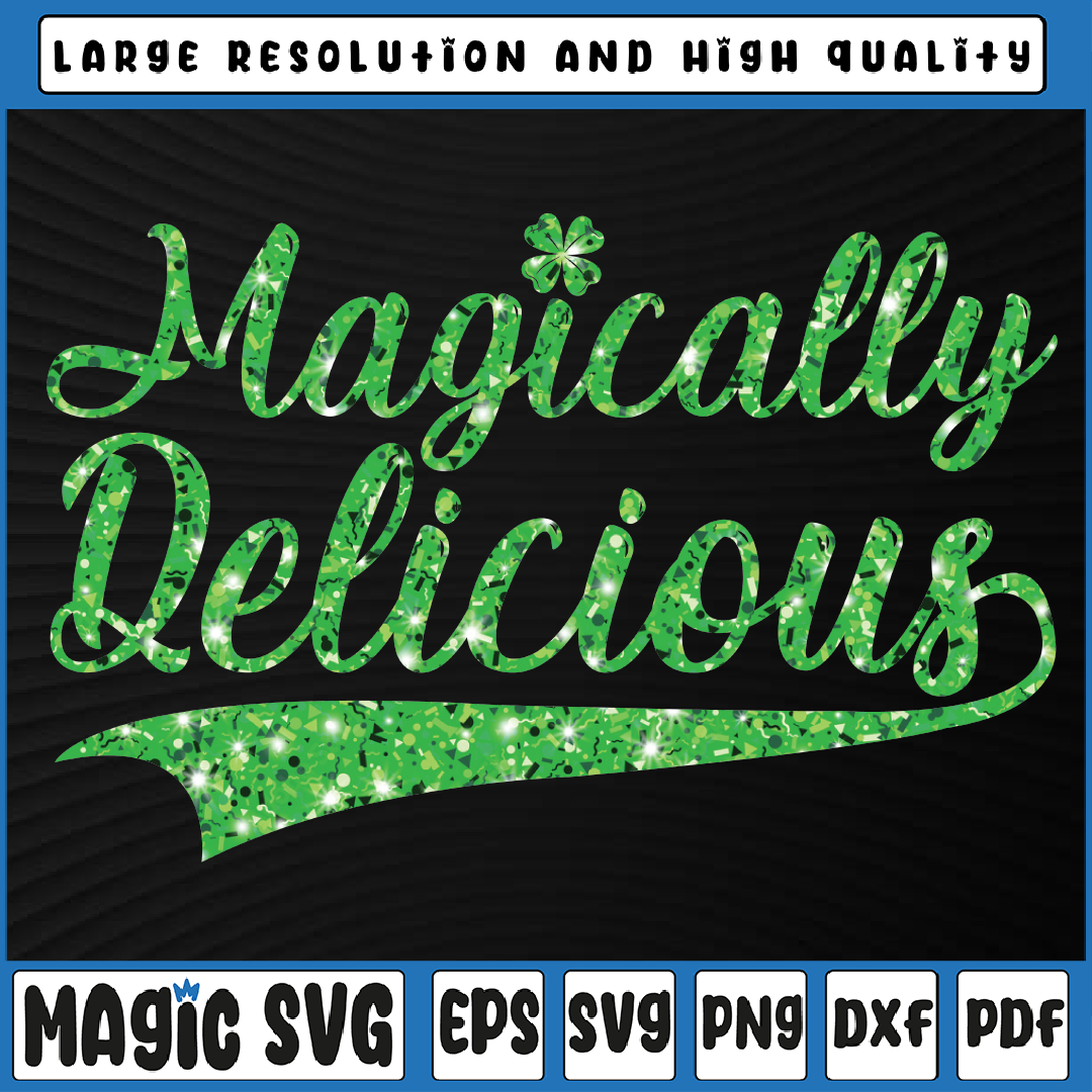Magically Delicious Funny Irish St Patrick's Day Png, Lucky | Inspire ...