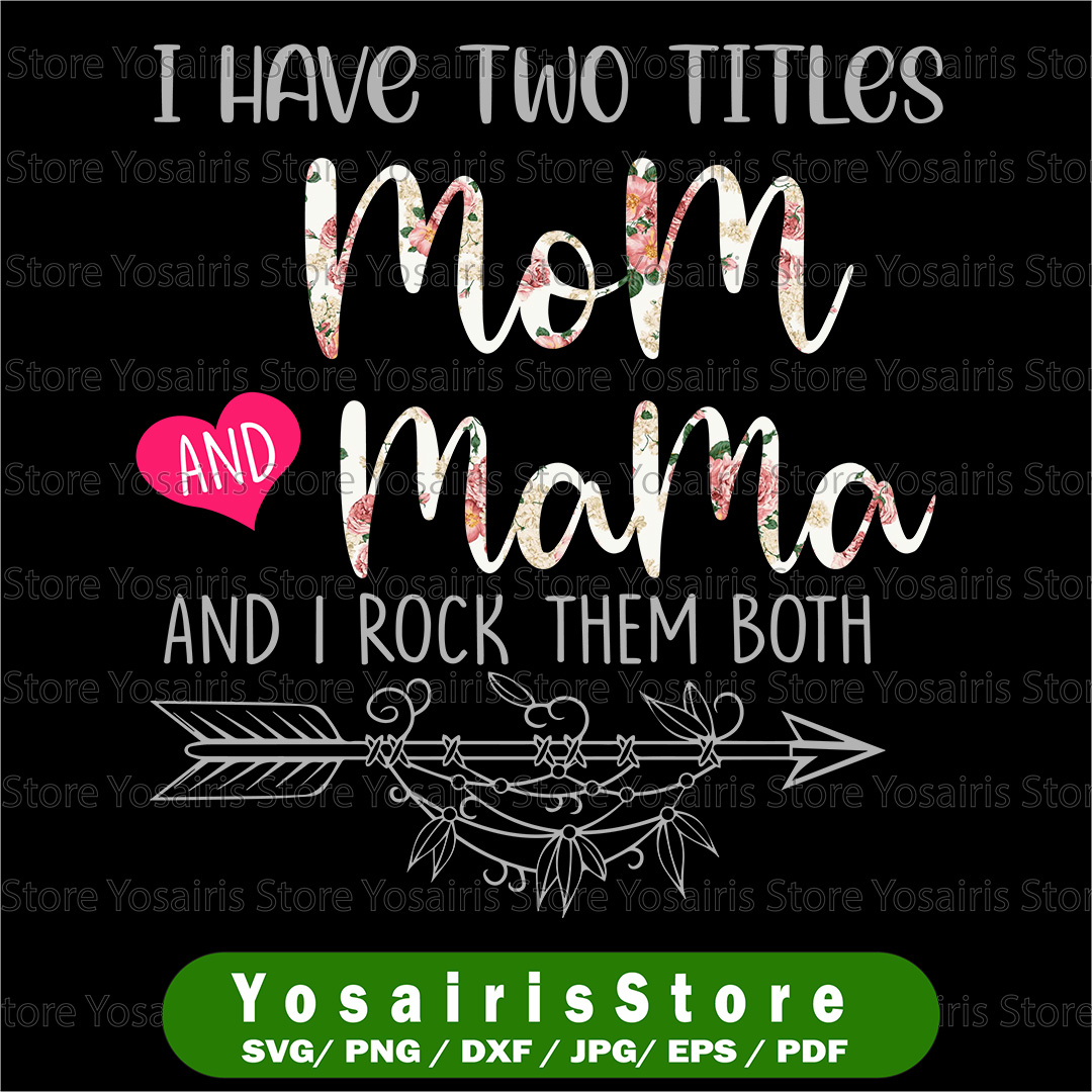 Mom I Have Two Titles png, Mom Gifts, Mama Gifts, Sublimatio - Inspire ...