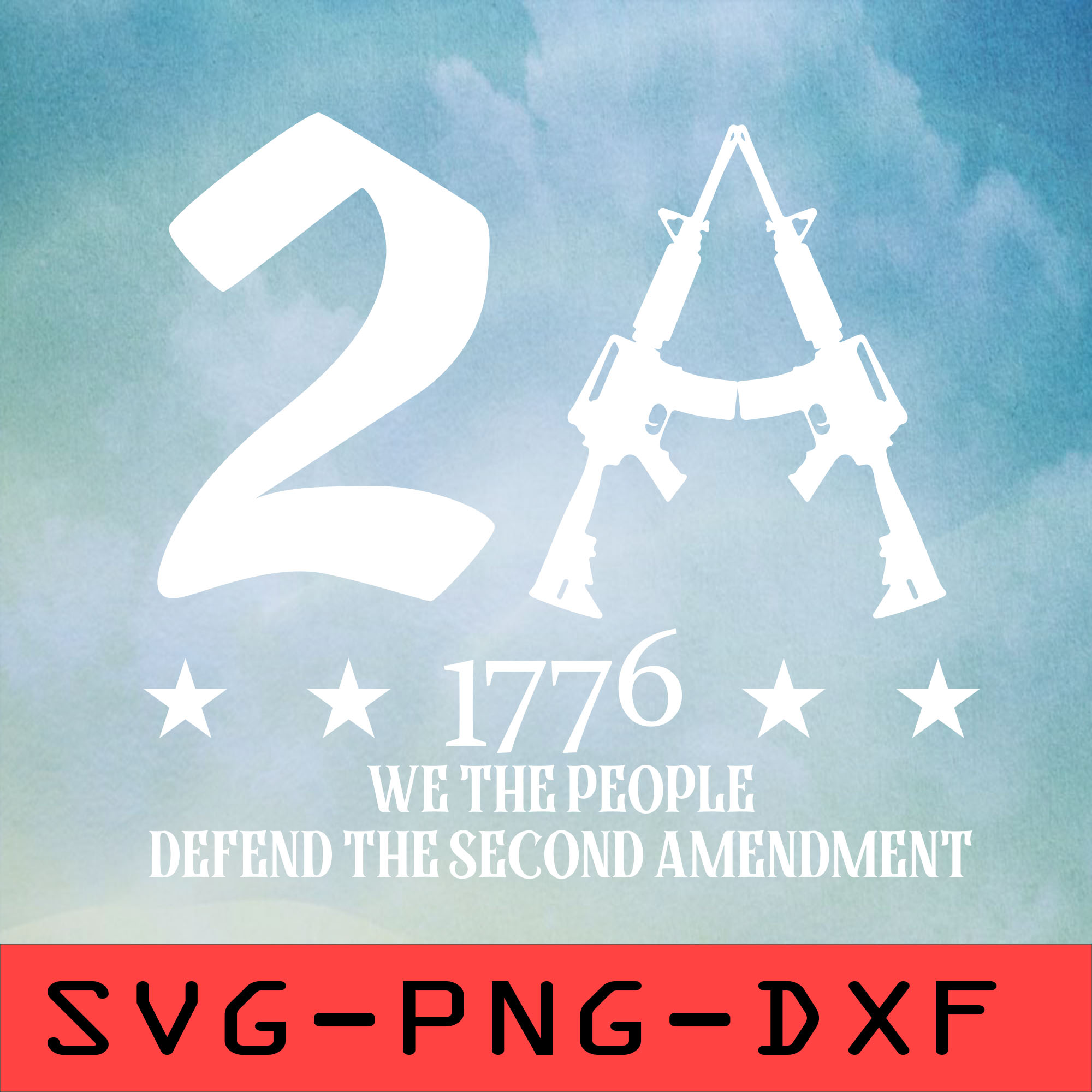 Defend The Second Amendment 1776 Svg,png,dxf,cricut,cut file | Inspire Uplift