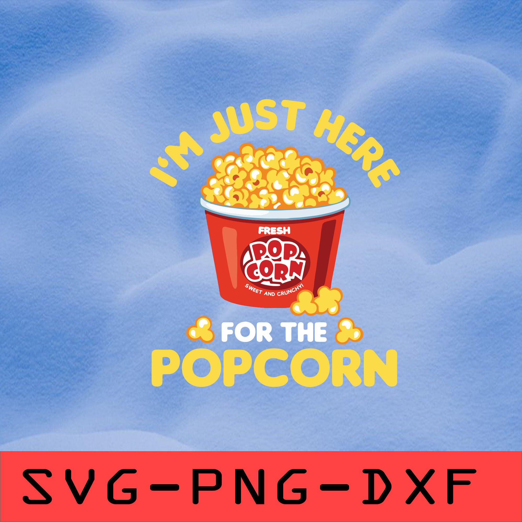 I'm Just Here For The Popcorn Svg, Disney Snack Svg,png,dxf, | Inspire ...