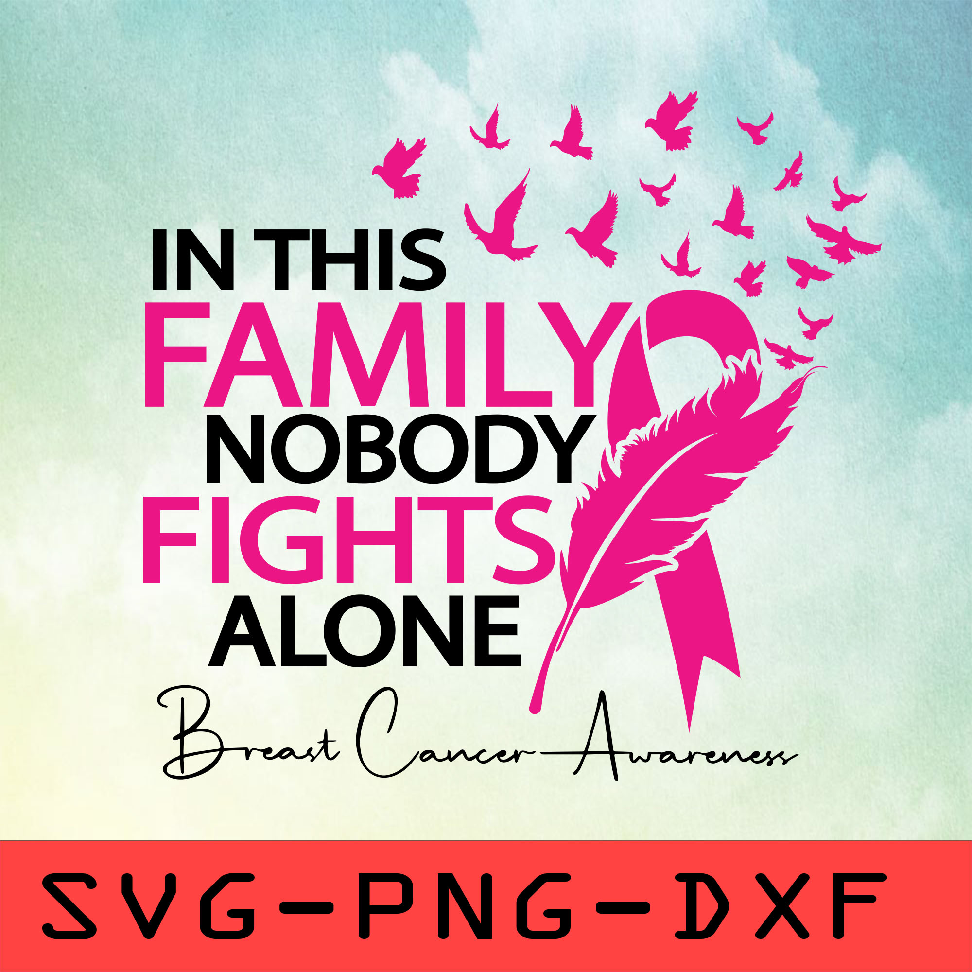 In This Family Nobody Fights Alone Svg, Breast Cancer Awaren | Inspire ...