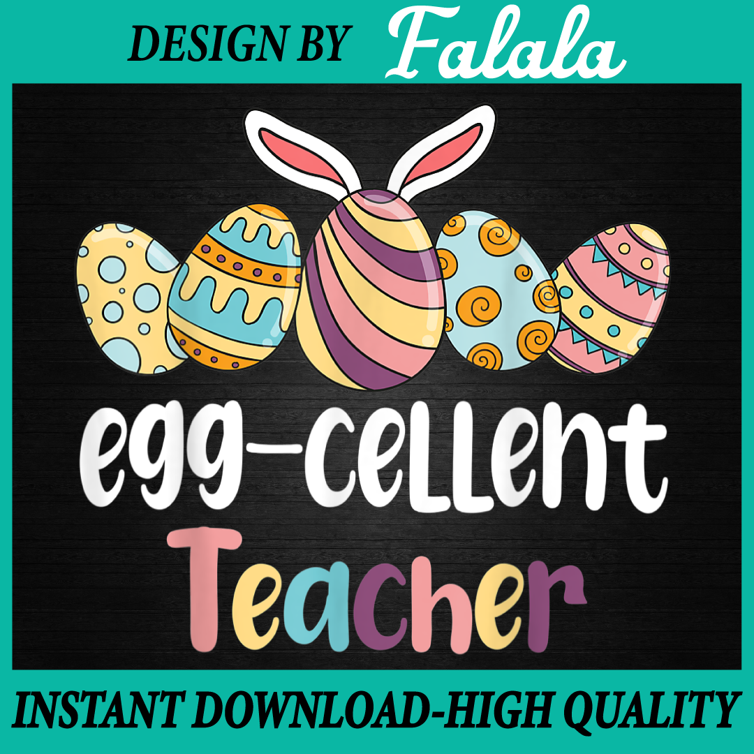 Egg-cellent Teacher Png, Easter Egg Png, Teacher Appreciatio - Inspire ...