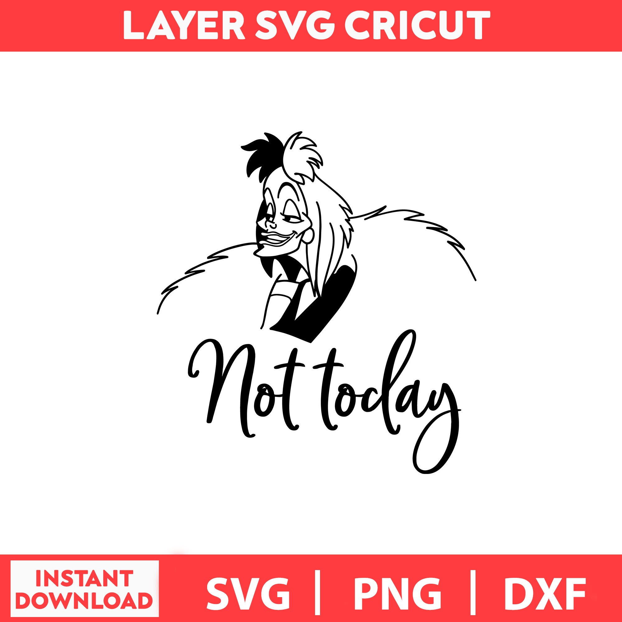 Cruella De Vil Not Today, Disney Birthday Svg, Disney Svg, D | Inspire ...