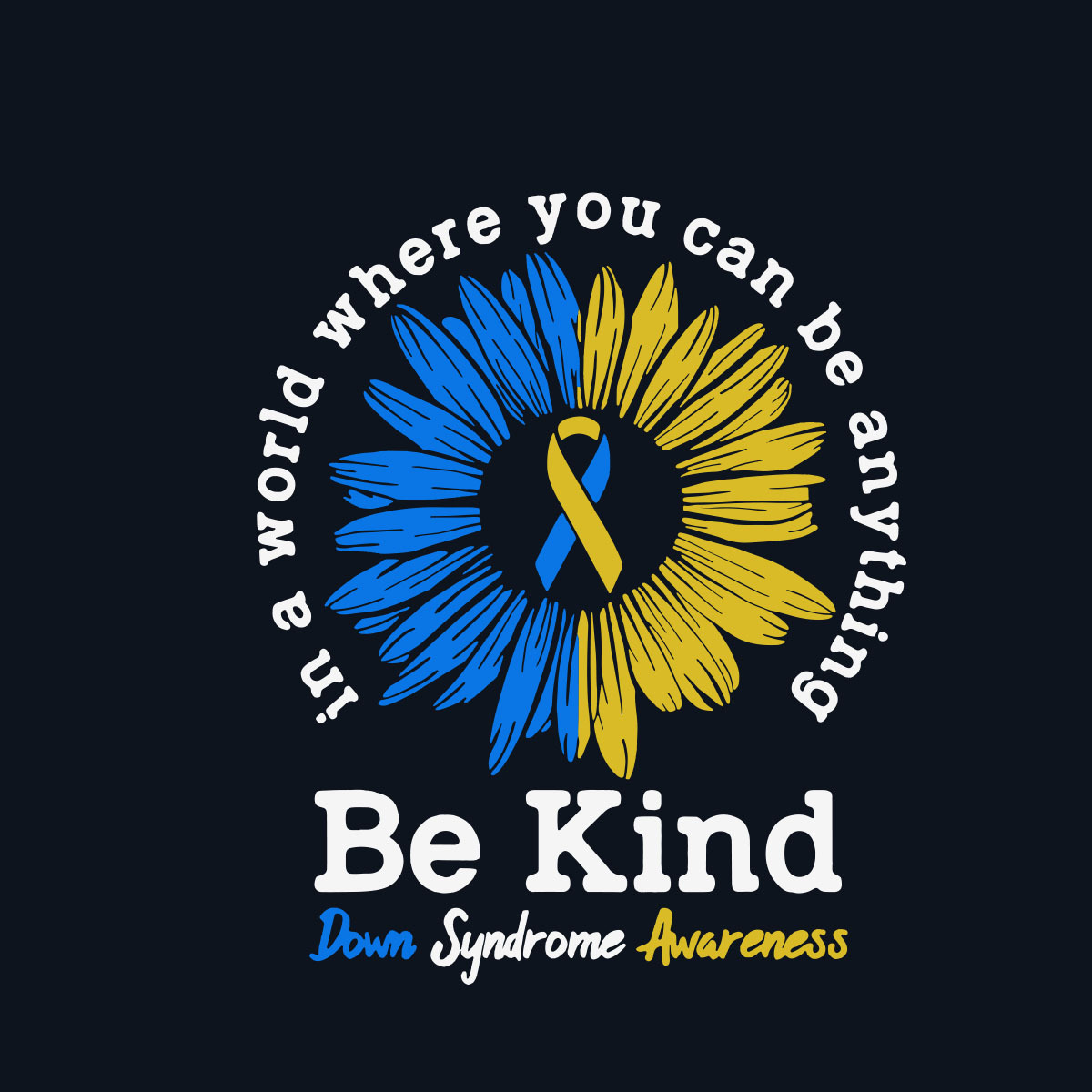 Be Kind Down Syndrome Awareness Ribbon Sunflower Svg, Down S | Inspire ...
