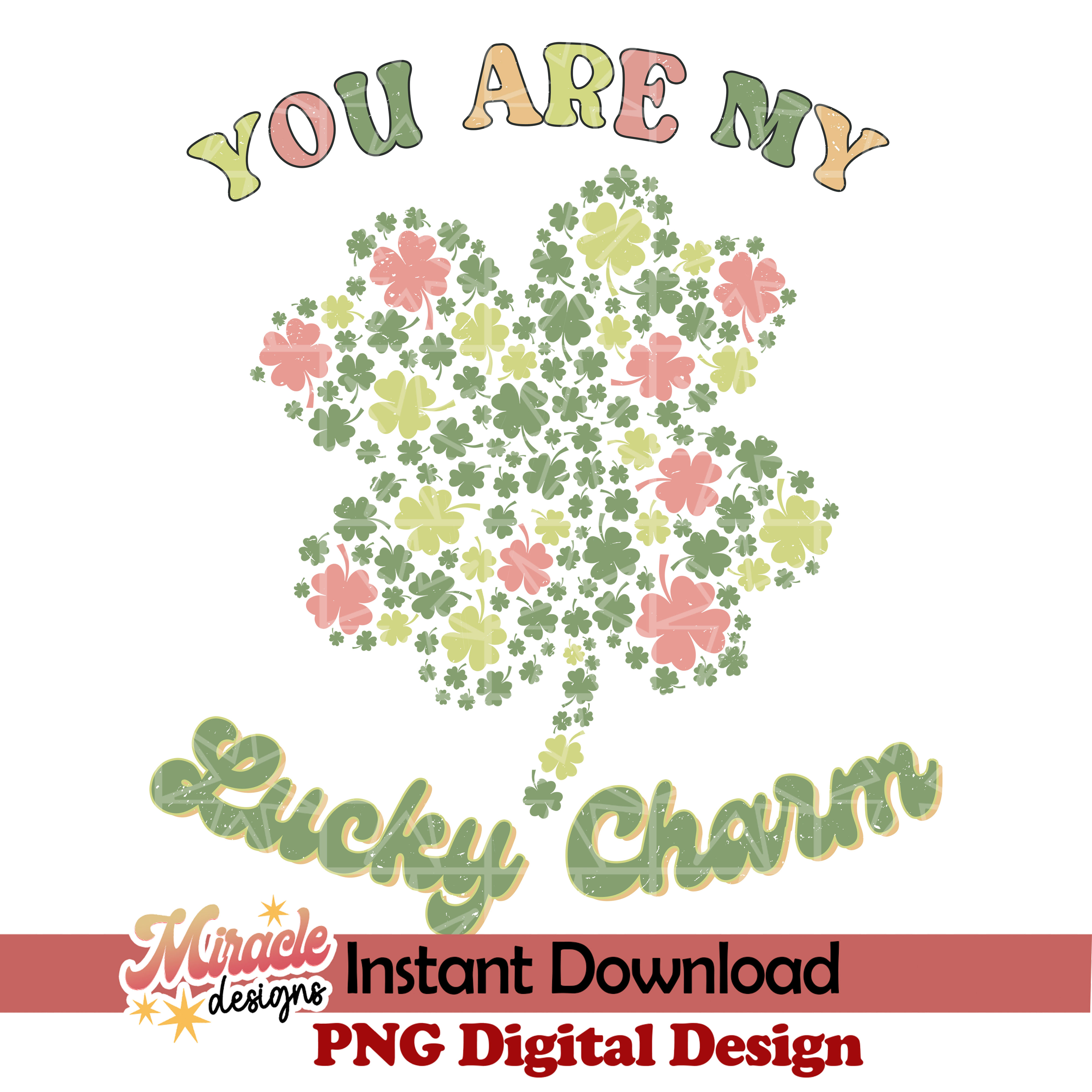 You are my lucky charm sublimation | Inspire Uplift