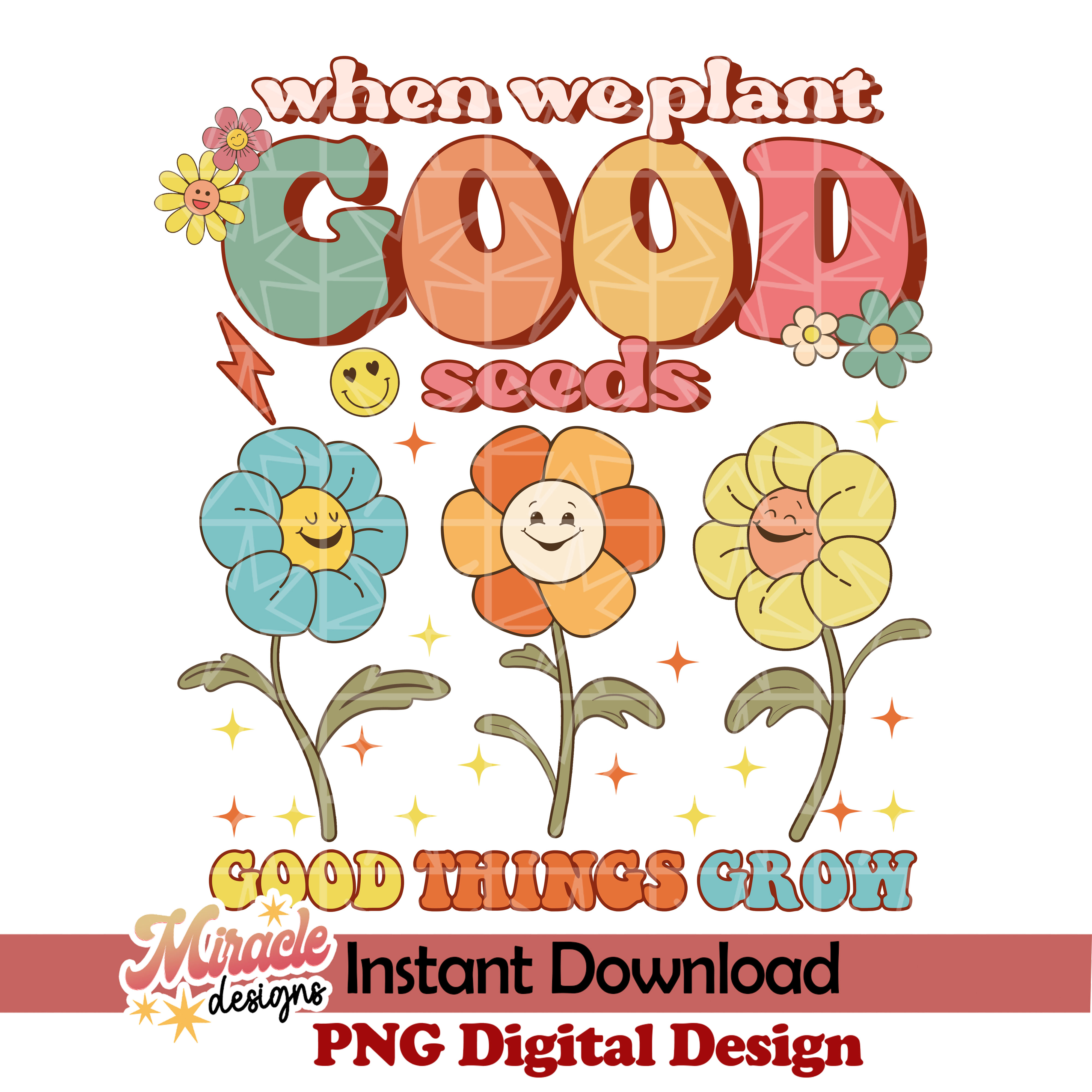 When we plant good seeds Good Things Grow sublimation - Inspire Uplift