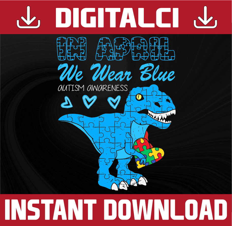 In April We Wear Blue Autism Awareness Month Dinosaur TRex P | Inspire ...