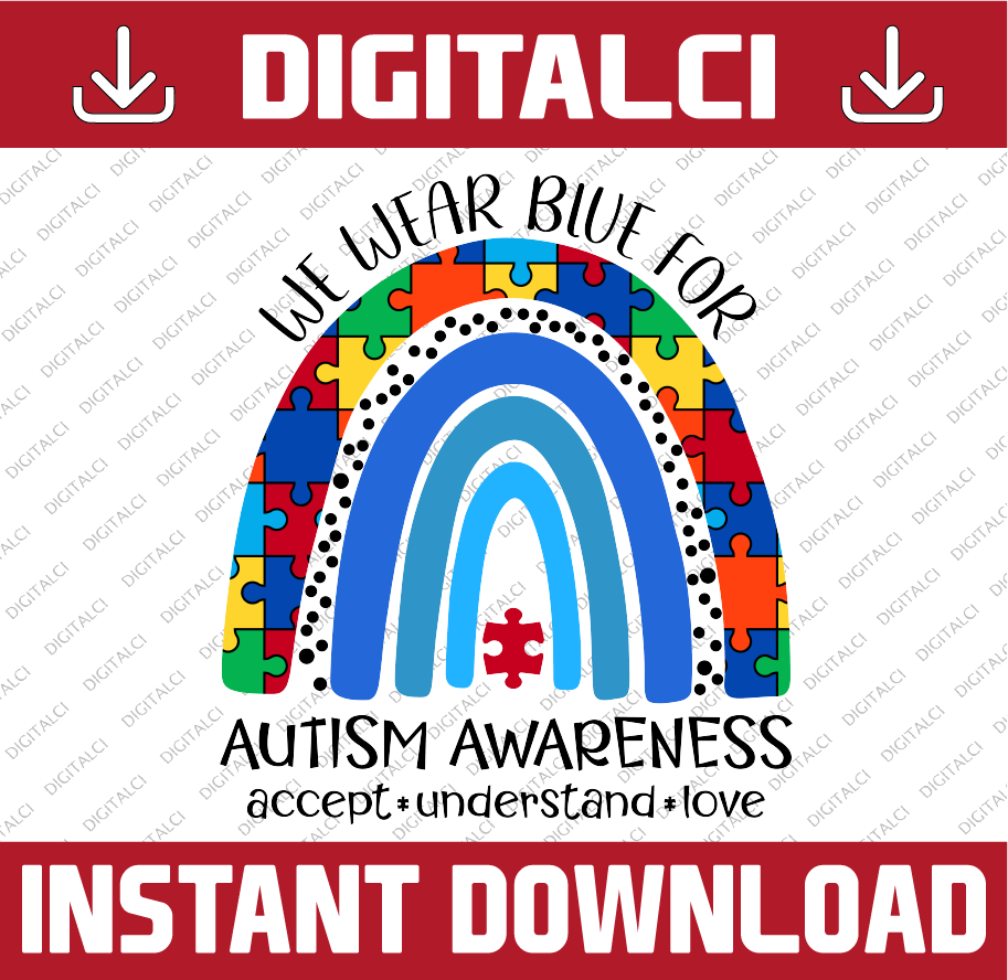 We Wear Blue For Autism Awareness SVG, Accept Understand Lov - Inspire ...