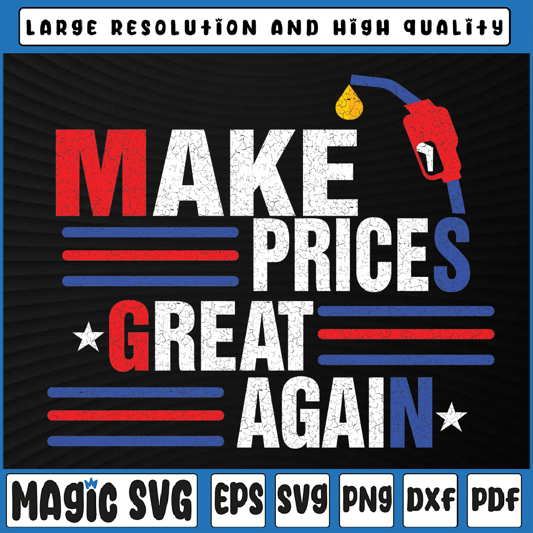 Funny Make Gas Prices Great Again Svg, Make Gas Cheap Again | Inspire ...