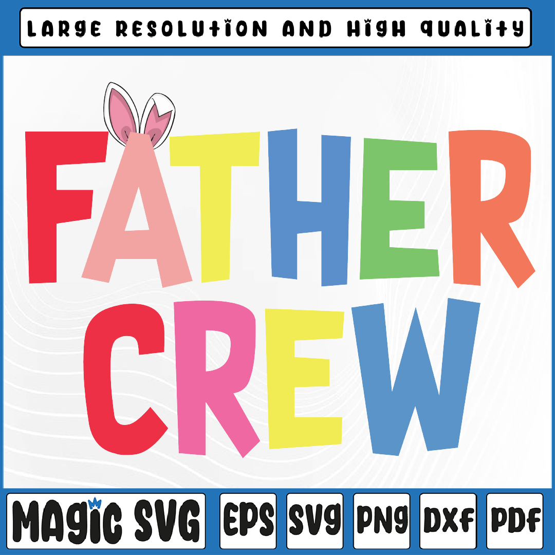 Easter Father Crew Svg, Cute Bunny Matching Easter Day Rabbi - Inspire ...