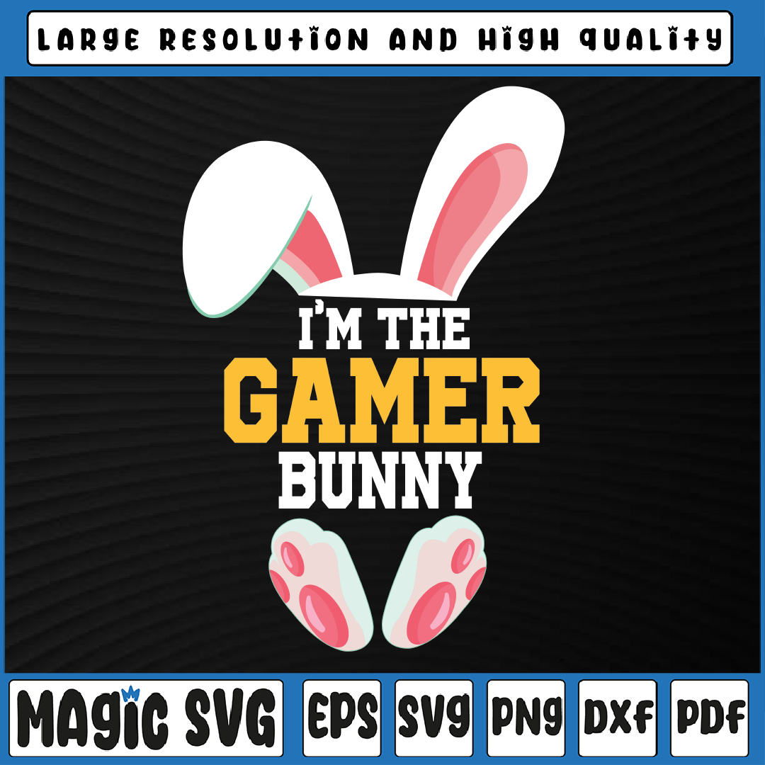 I'm the Gamer Bunny Svg Png, Funny Easter Bunny Gamer Png, H | Inspire ...