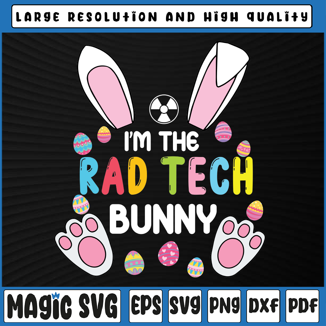I'm The Rad Tech Bunny Svg, Cute Rabbit Easter Eggs Svg, Bun | Inspire ...