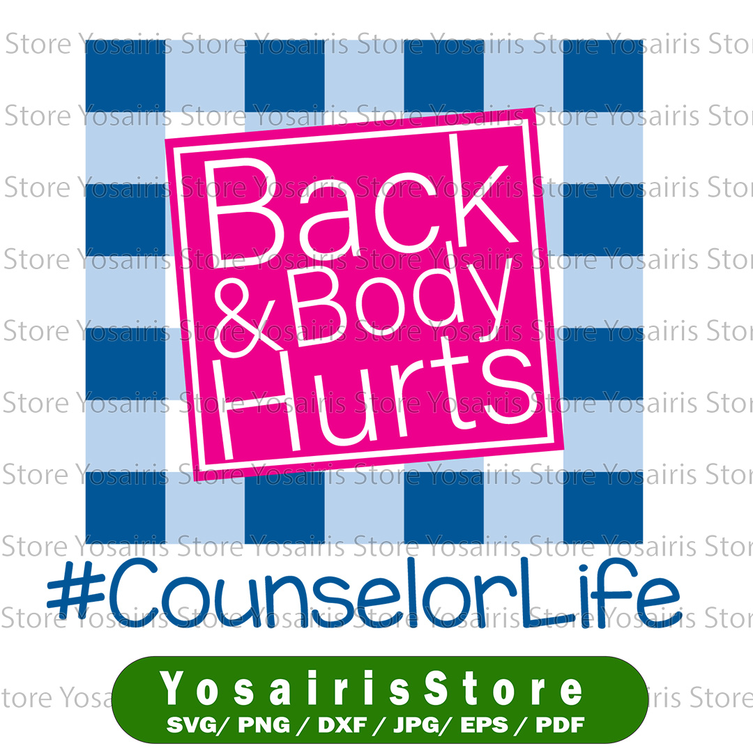 COUNSELORLife Back And Body Hurts Svg, back body hurts svg, | Inspire ...