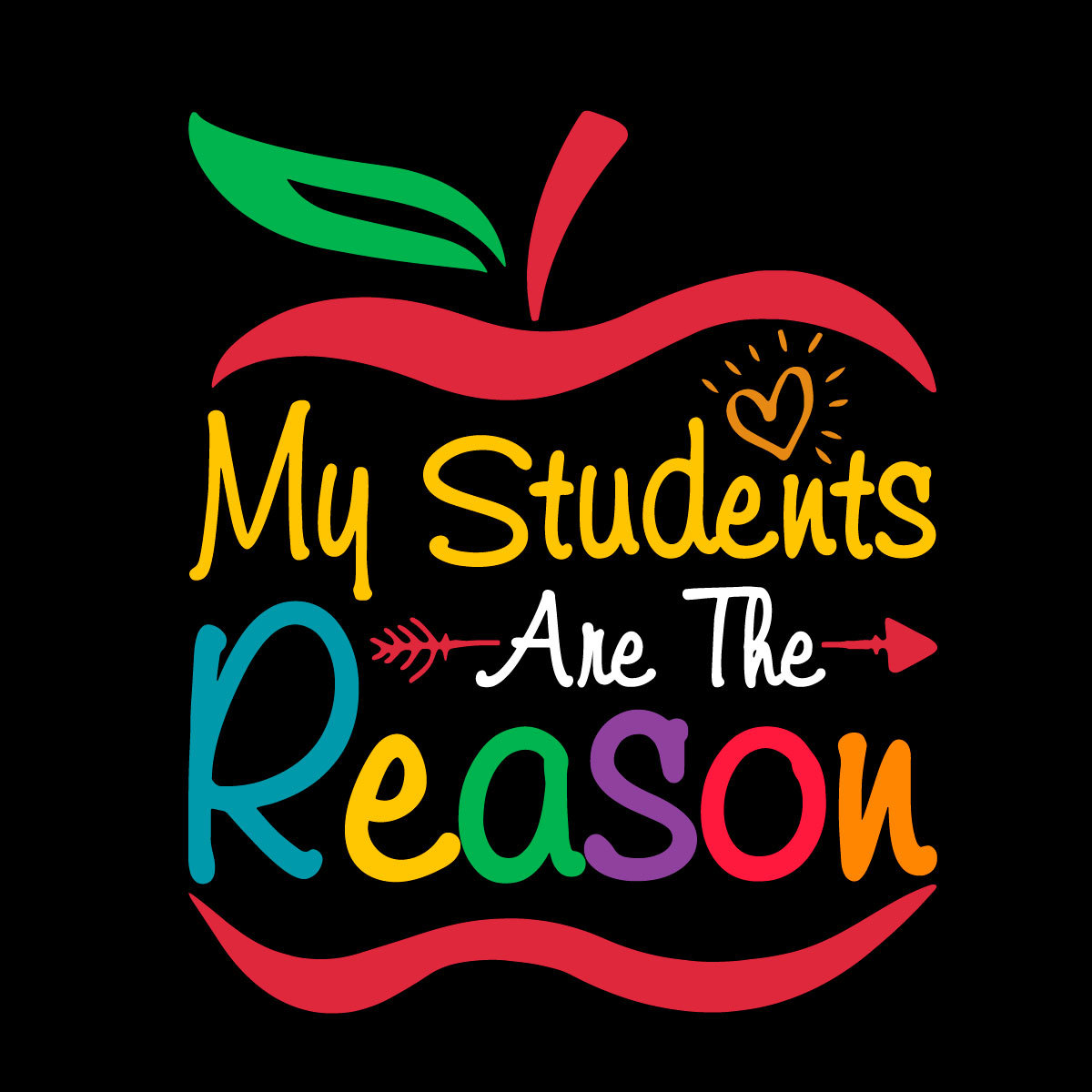 Back To School Shirt Svg My Students Are The Reason Vector, - Inspire ...