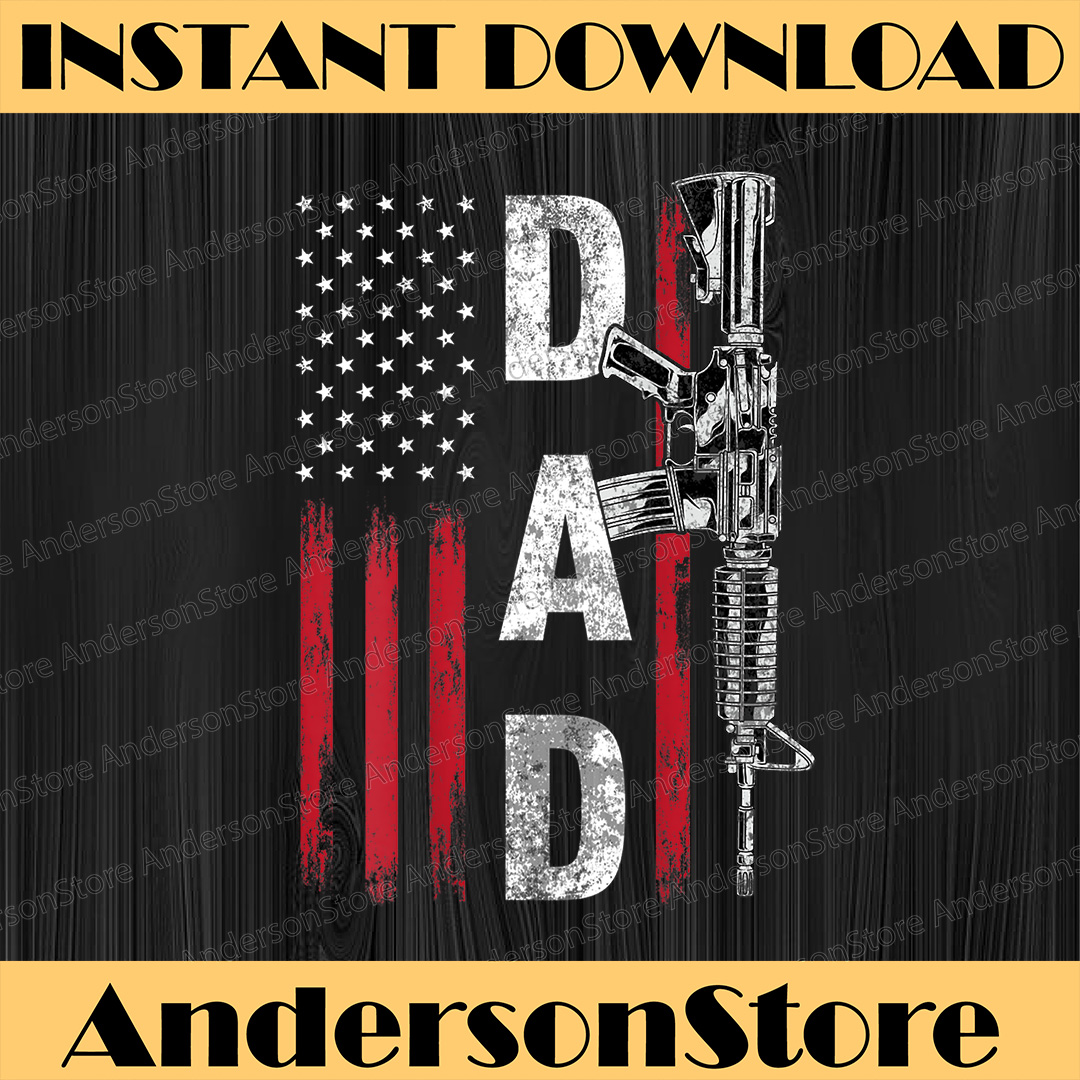 Proud Dad Daddy Gun Rights AR-15 American Flag Father's Day - Inspire ...
