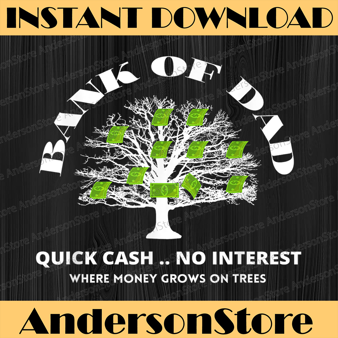 Bank Of Dad.Where Money Grows On Trees. Funny Daddy Apparel | Inspire ...