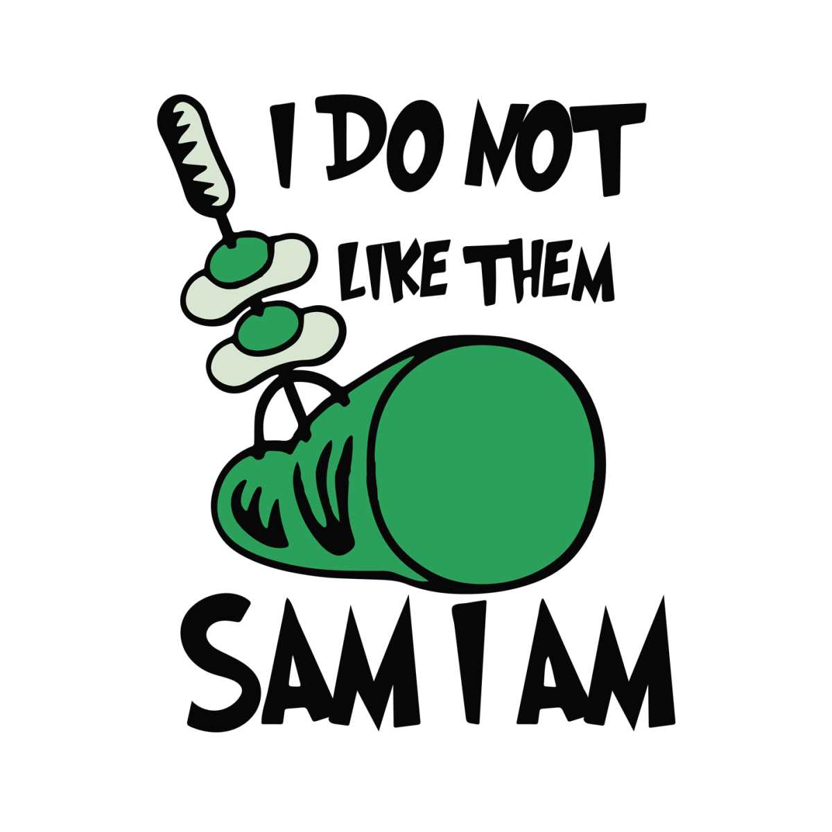 I do not like them Sam I am SVG Dr Seuss SVG Cutting Files D | Inspire ...