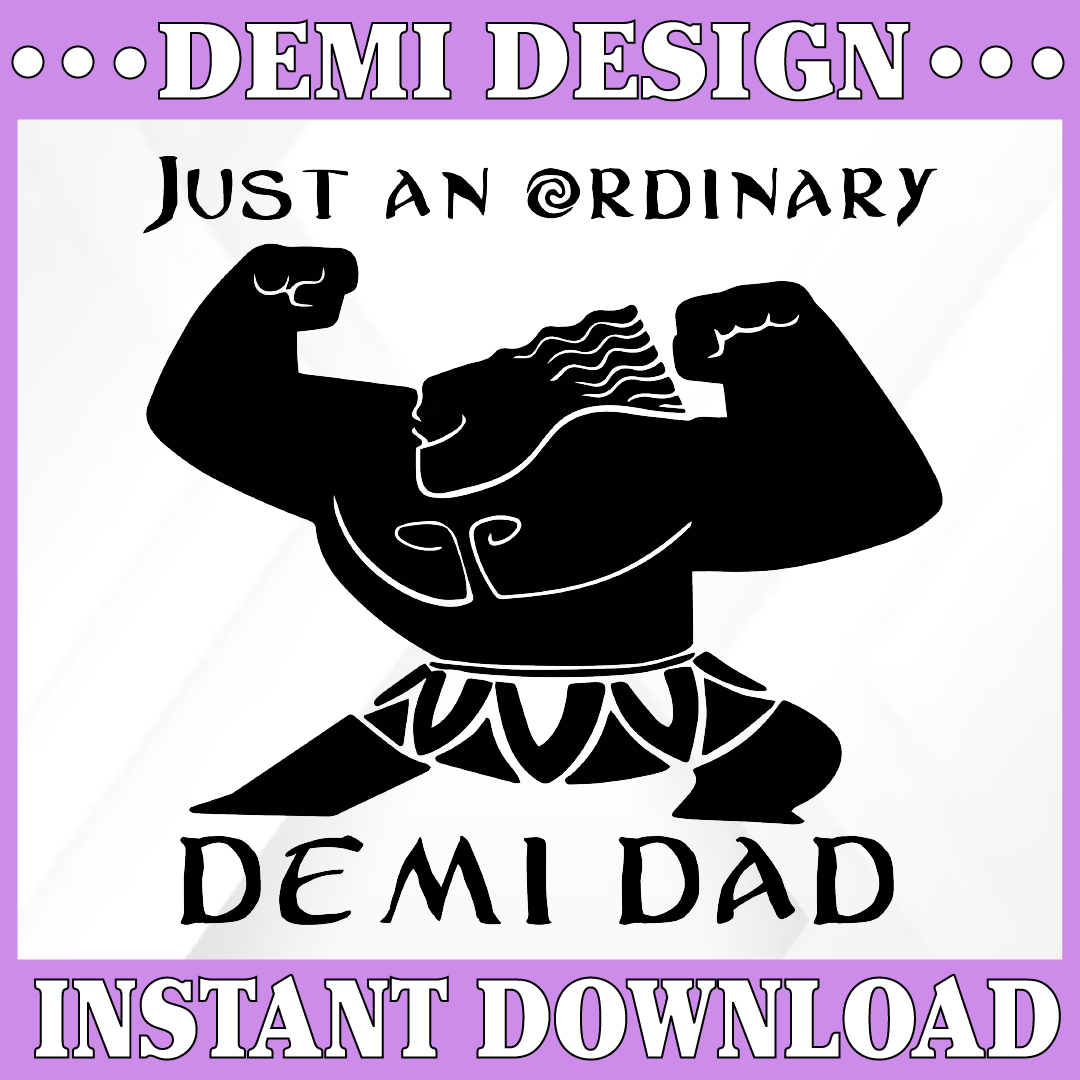 Just an Ordinary Demi Dad, Demi Dad svg, Walt Disney Quotes | Inspire ...