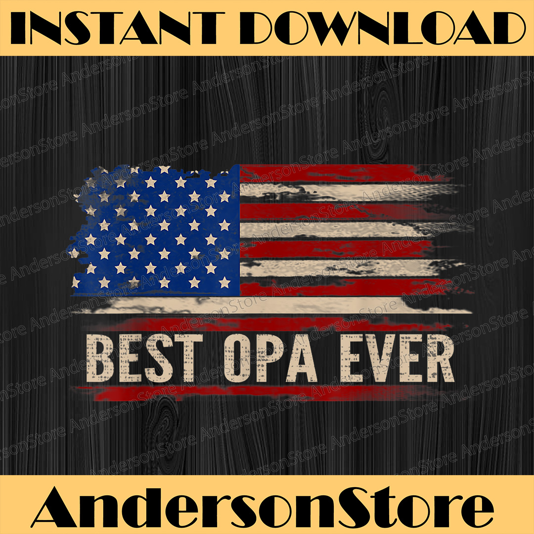 Vintage Best Opa Ever American Flag Father's Day Best Dad Da | Inspire ...