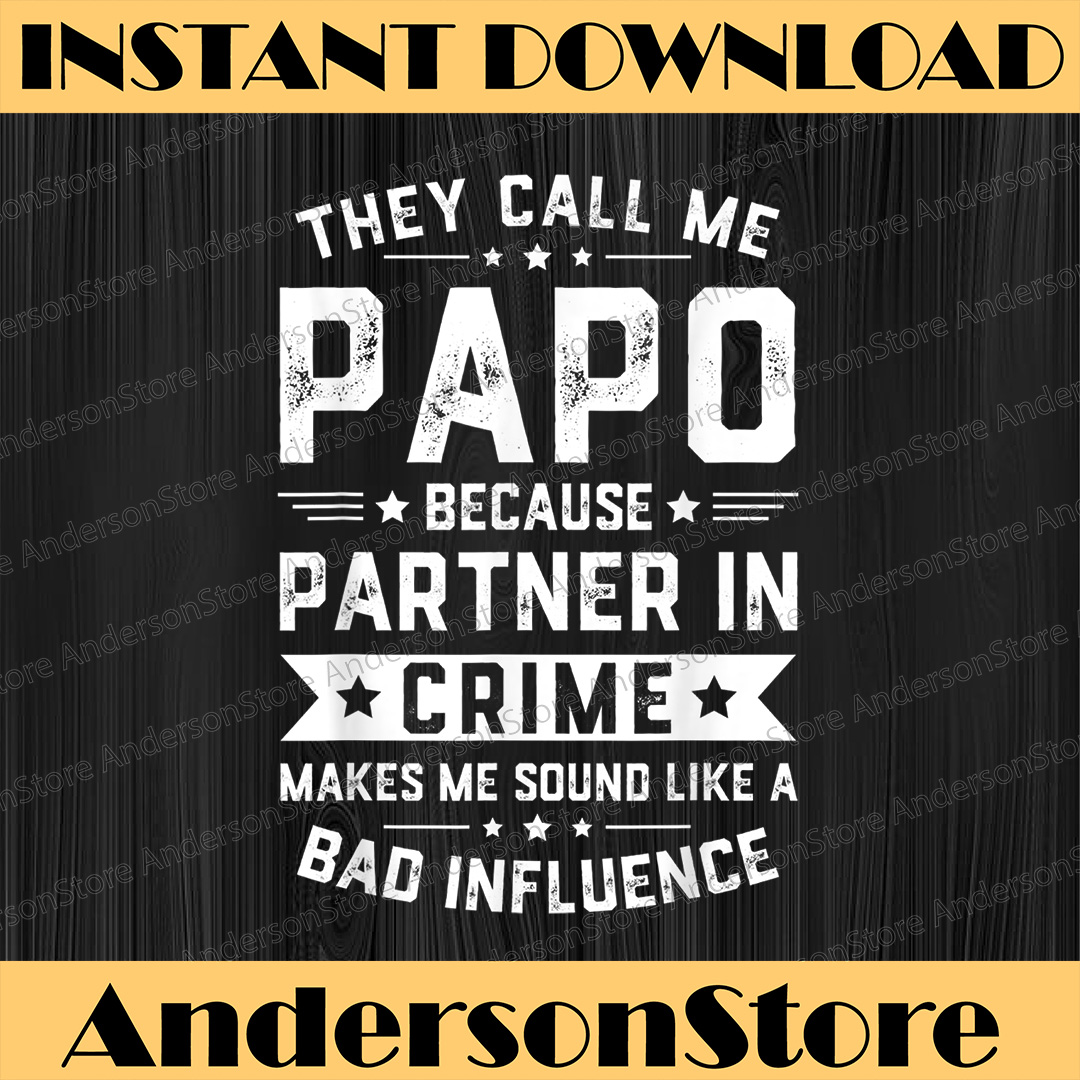 They Call Me Papo Because Partner In Crime Father's Day Men | Inspire Uplift