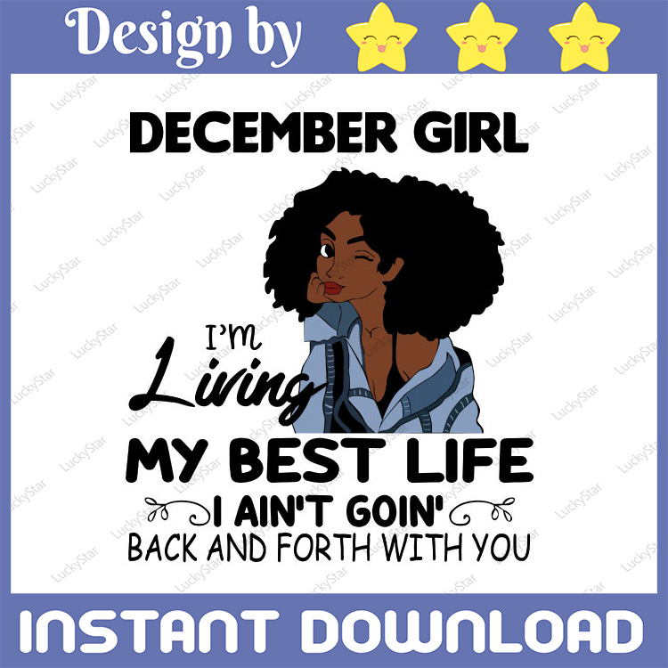 December Girl, I'm Living My Best Life, I Ain't Goin', Back - Inspire ...