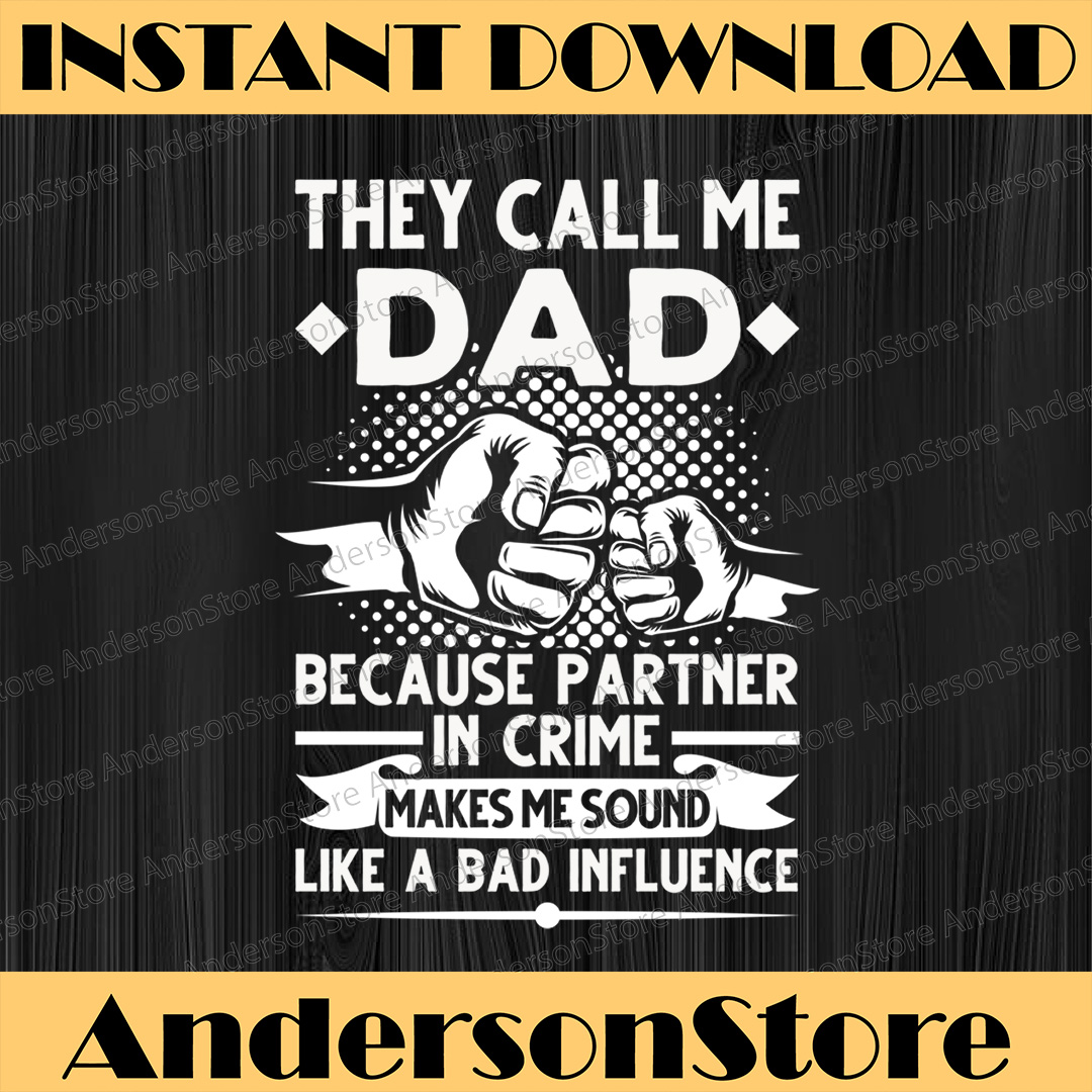 They call me Dad because Partner in Crime Papa Father's Day | Inspire ...