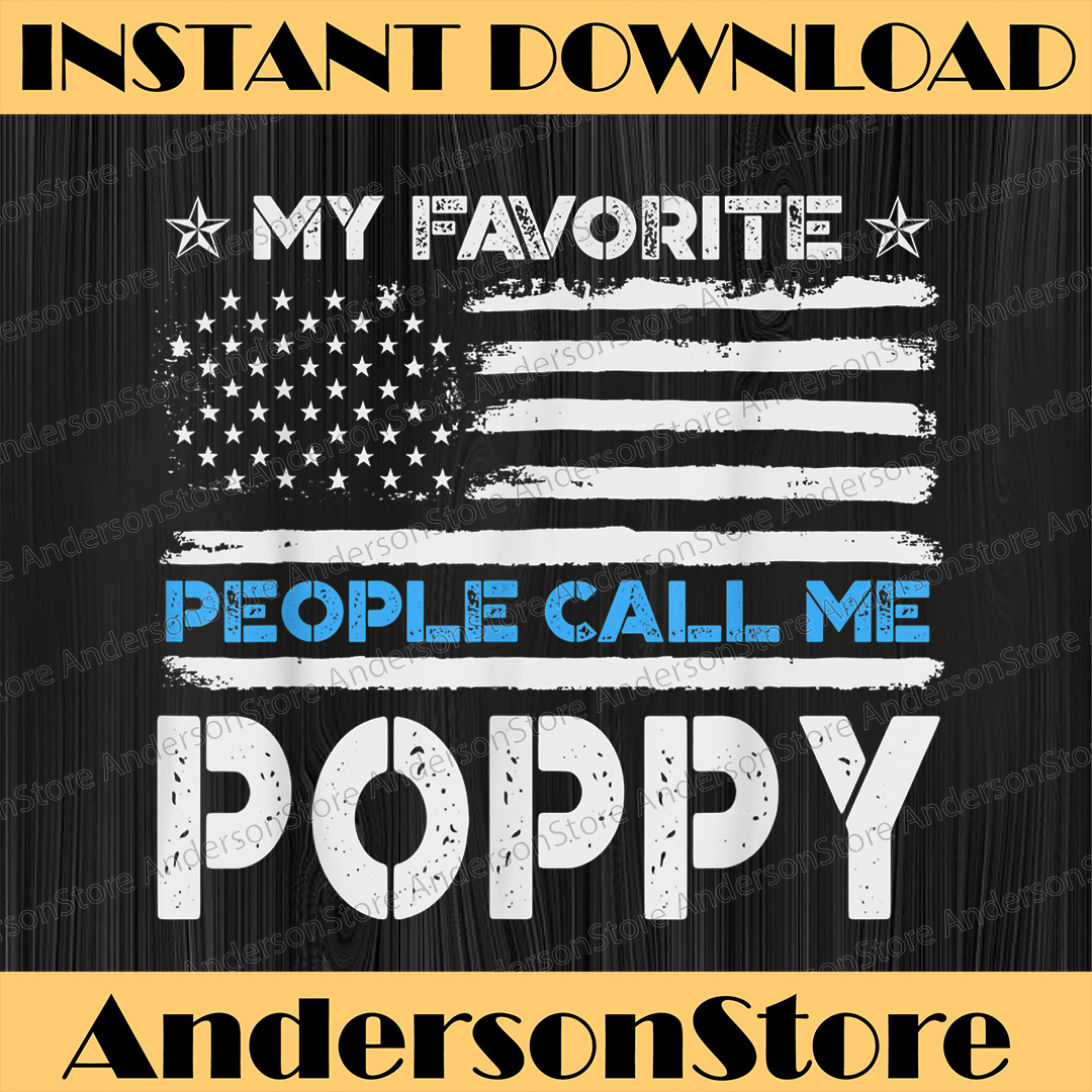 My Favorite People Call Me Poppy Father's Day Best Dad Daddy - Inspire ...