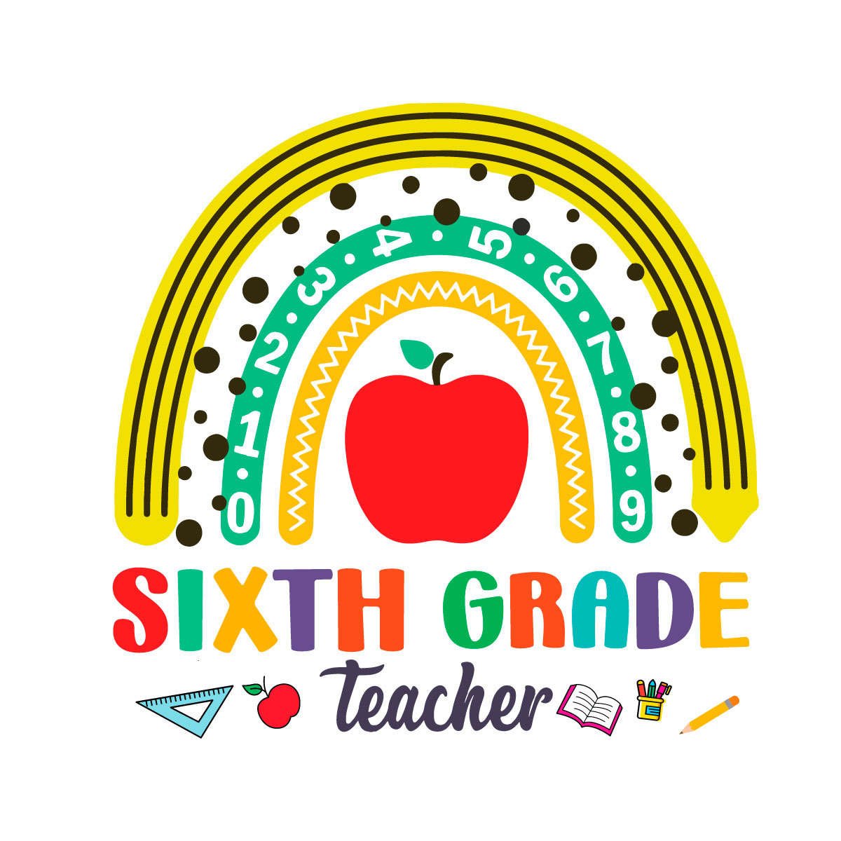 Back To School Shirt Svg Sixth Grade Teacher Rainbow Vector, | Inspire ...