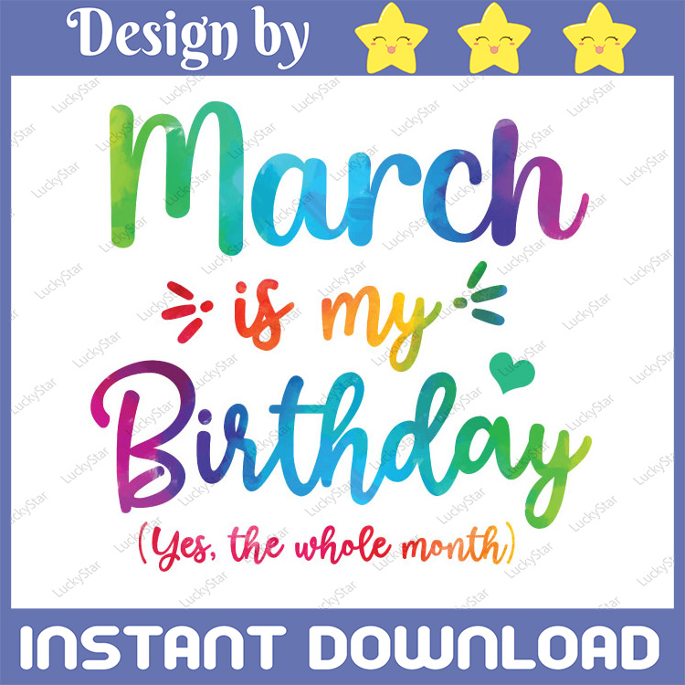 March Is My Birthday Yes The Whole Month Tie Dye PNG, March | Inspire ...