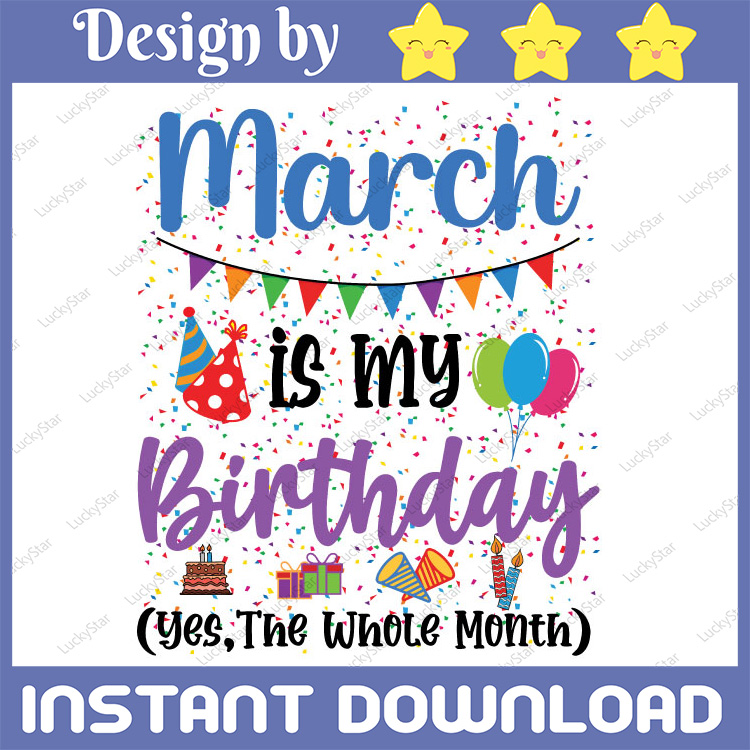 March Is My Birthday Yes The Whole Month Tie Dye PNG, March - Inspire ...