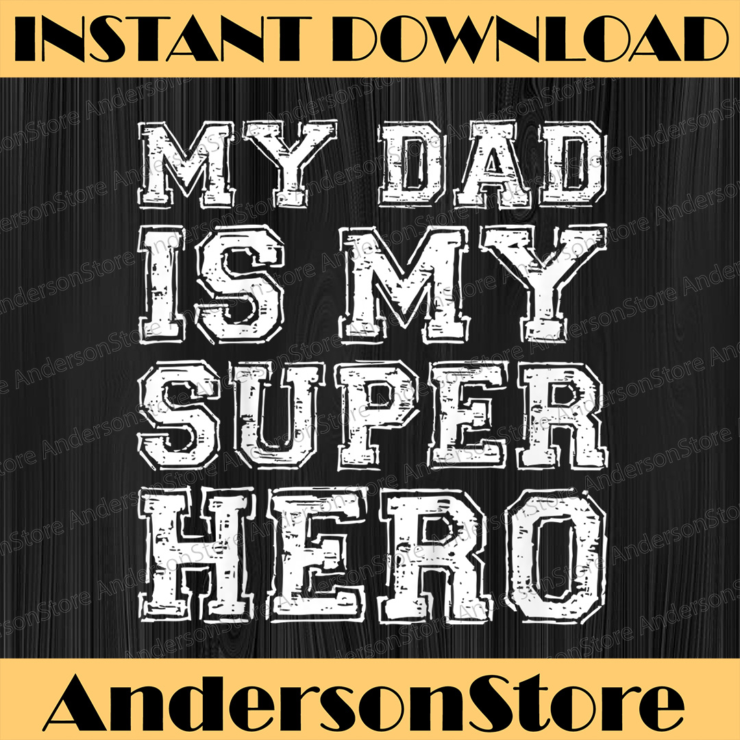 My Dad Is My Superhero Best Dad Daddy Father's Day Happy Fat - Inspire ...