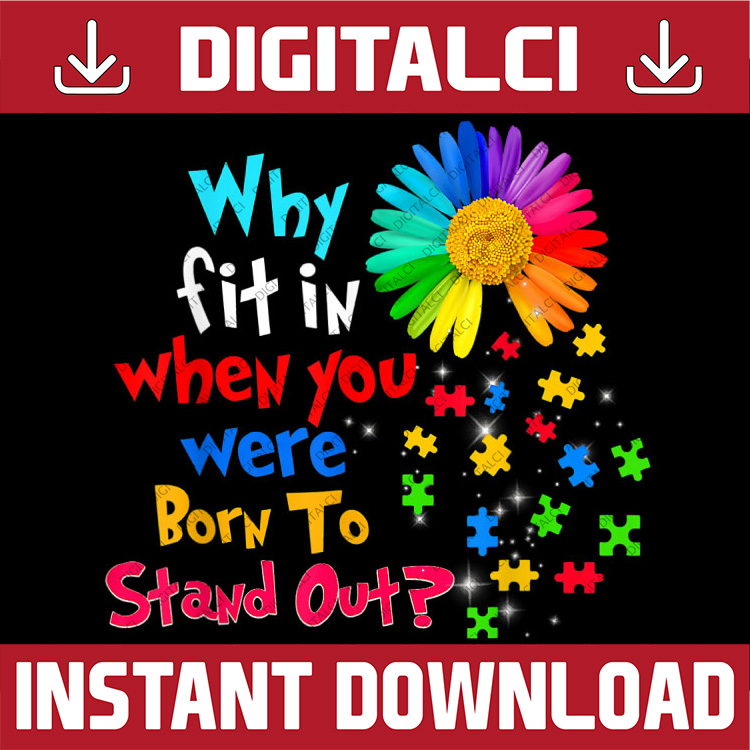 Why Fit In When You Were Born To Stand Out Autism Awareness - Inspire ...