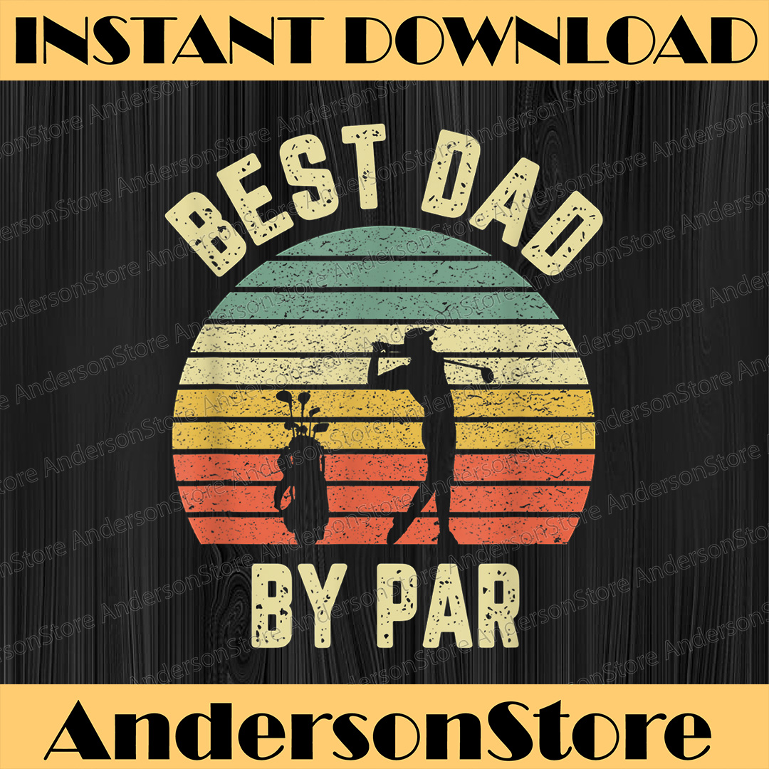 Vintage Best Dad By Par Father's Day Golfing Best Dad Daddy | Inspire ...