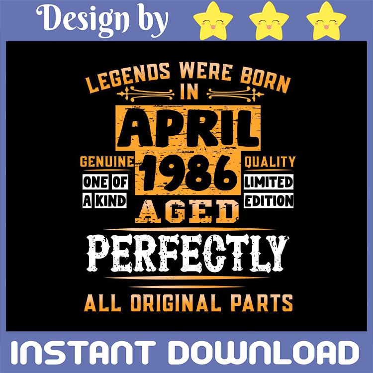 Legend Born In April 1986 36th Birthday Png, 36th April Birt | Inspire ...