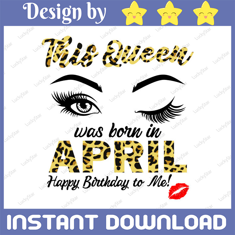 This Queen Was Born in April Png, Birthday Gift Png, A Queen - Inspire ...