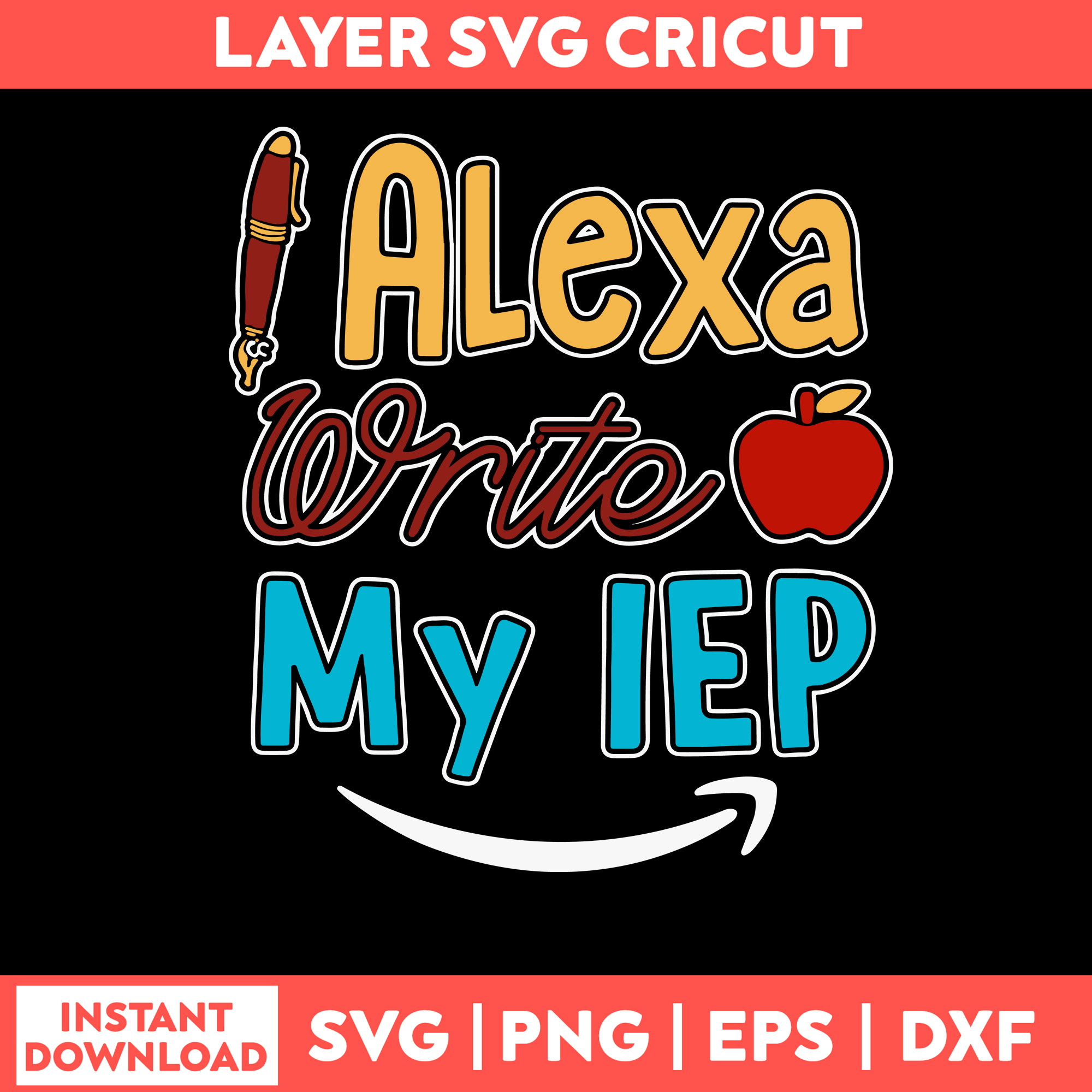 Alexa Write My IEP Svg, IEP Alexa Svg, Png Dxf Eps File | Inspire Uplift