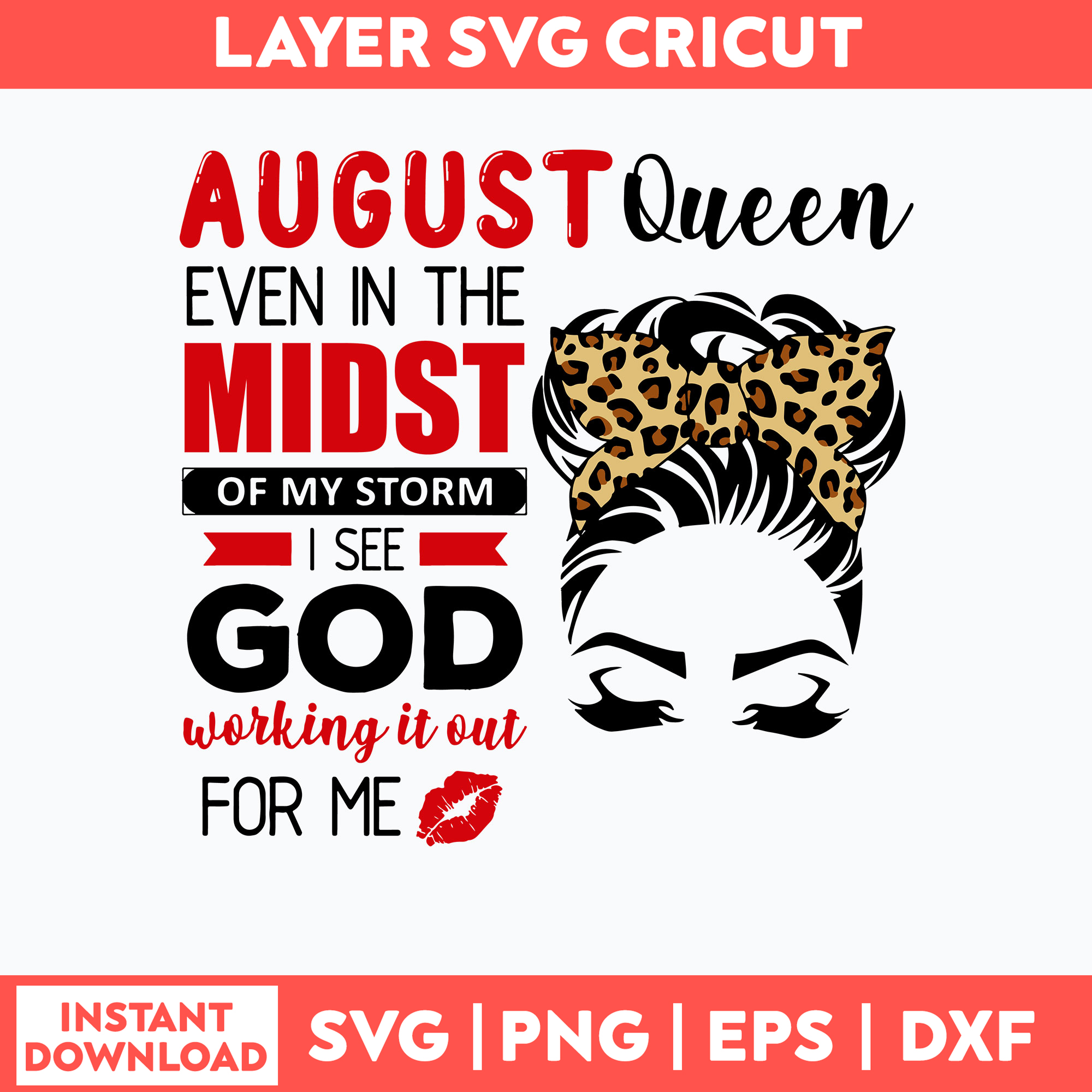 August Queen Even In The Midst Svg, August Queen Svg, Queen | Inspire ...