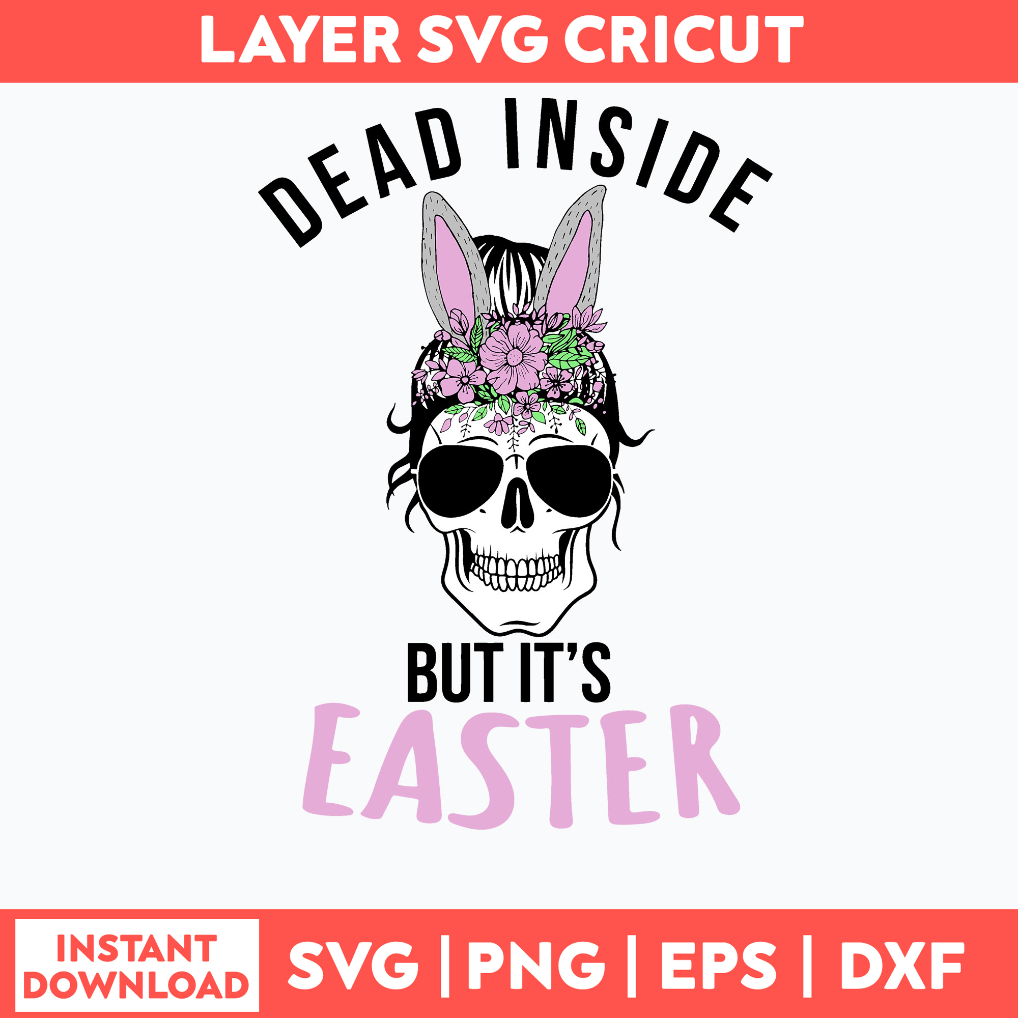 Dead Inside But its Easter Svg, Messy Bun Svg, Mom Life Svg, | Inspire ...