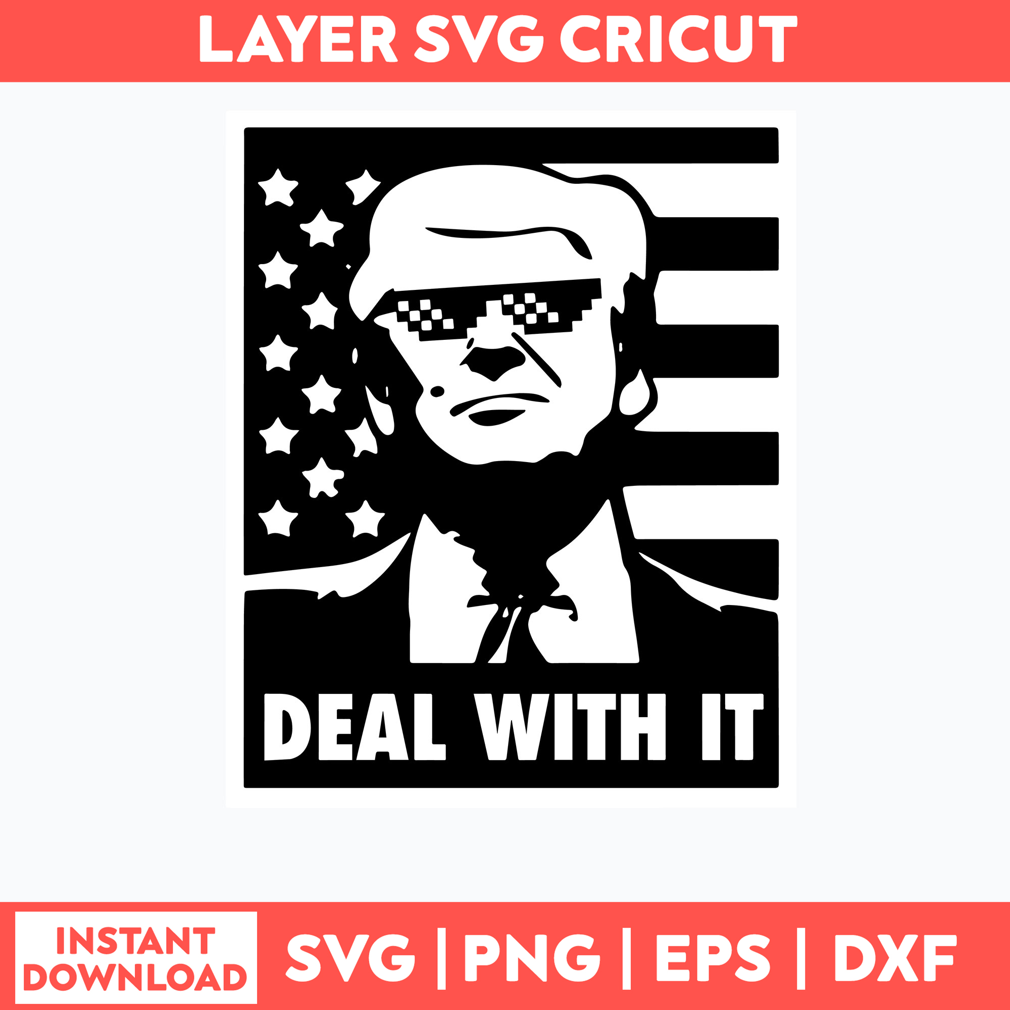 Deal With It Svg, Donald Trump Svg, Funny Svg, Png Dxf Eps F - Inspire ...
