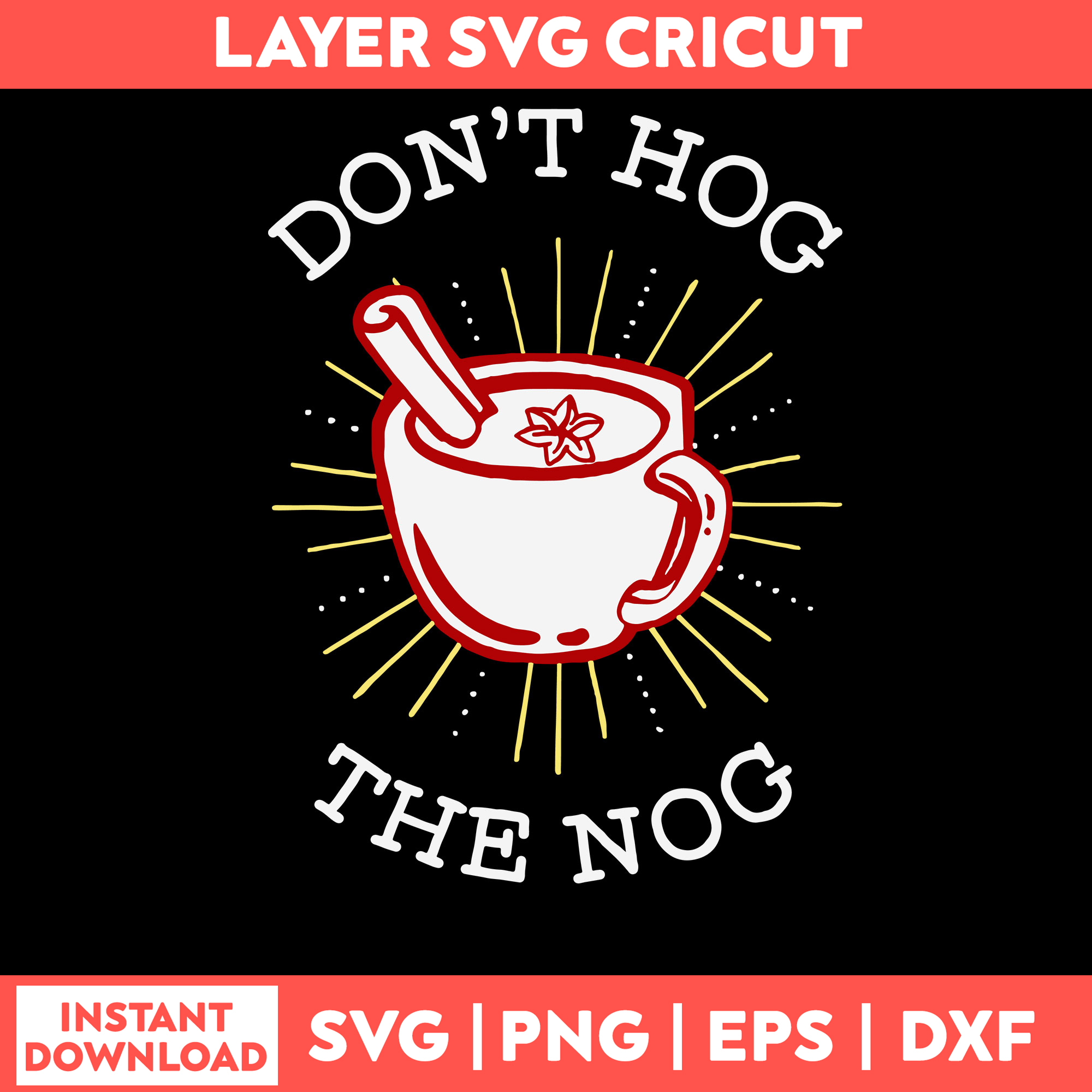 Dont Hog The Nog Svg, Png Dxf Eps File | Inspire Uplift