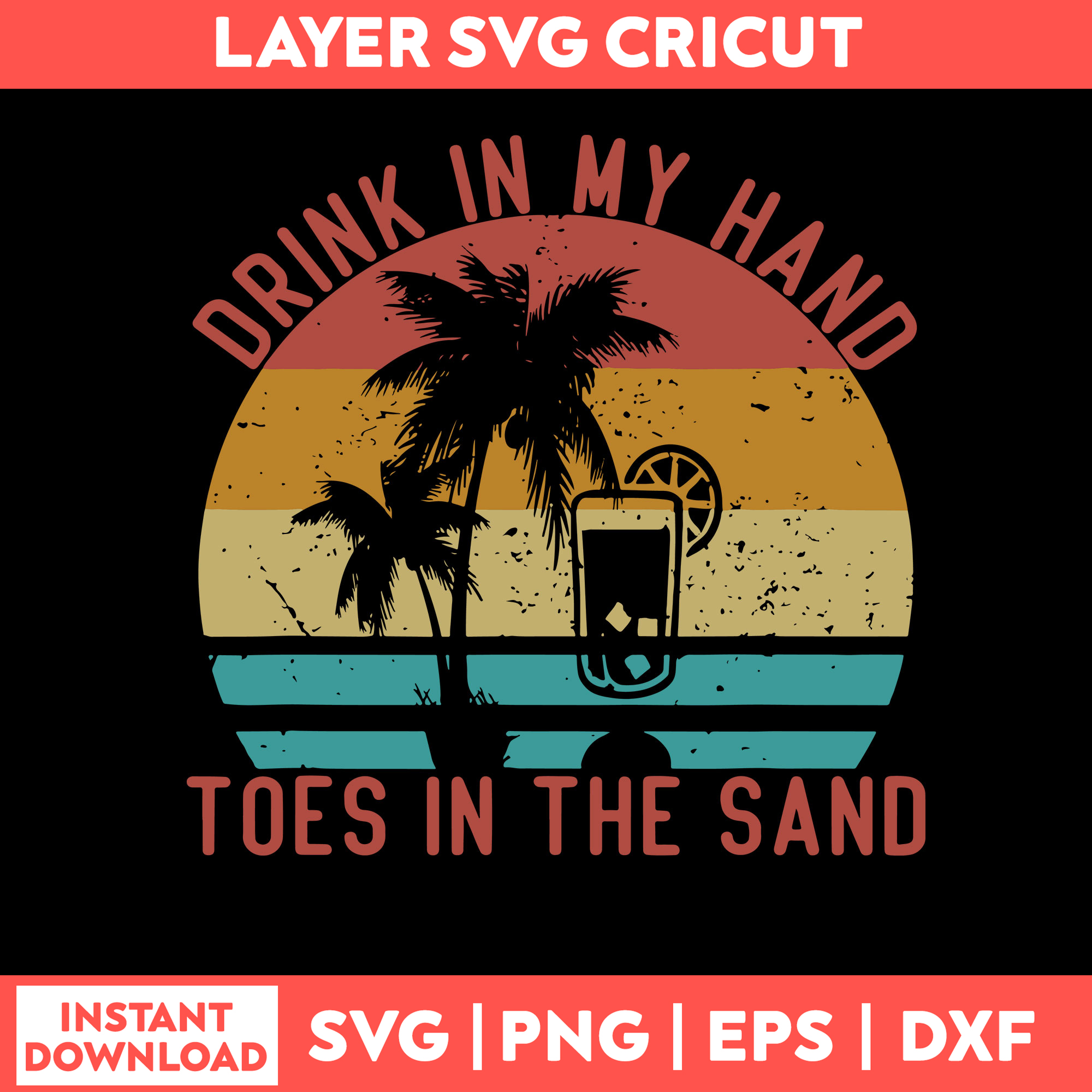 Drink In My Hand Toes In The Sand Svg, Funny Vacation Svg, P - Inspire ...