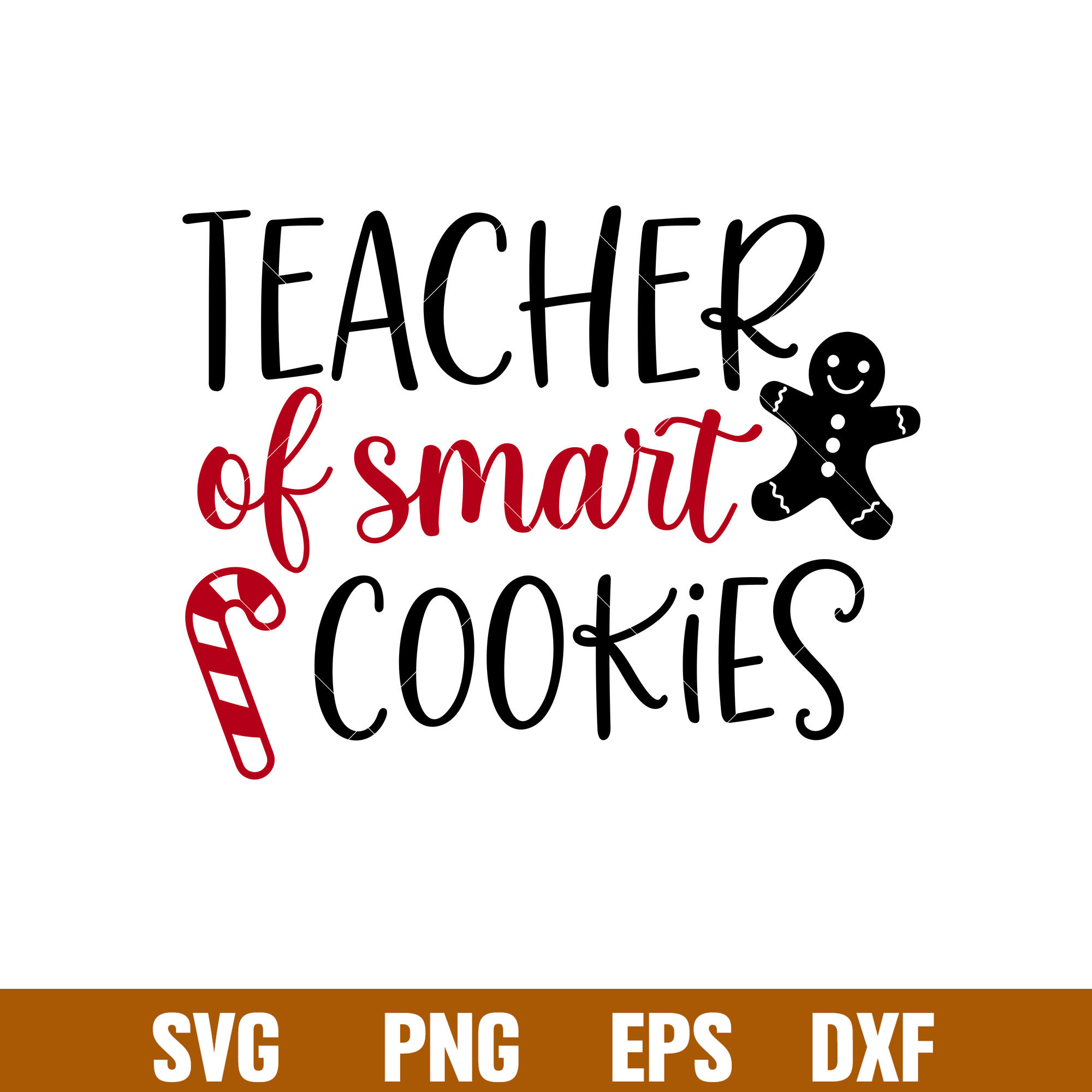 Teacher Of Smart Cookies, Teacher Of Smart Cookies Svg, Chri | Inspire ...