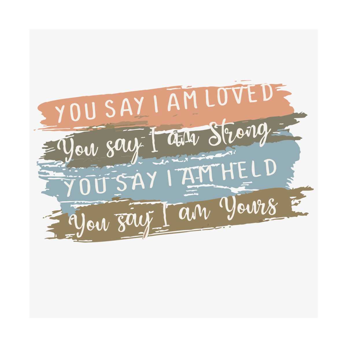 You Say I Am Loved Svg, Trending Svg, You Say Svg, I Am Love | Inspire ...