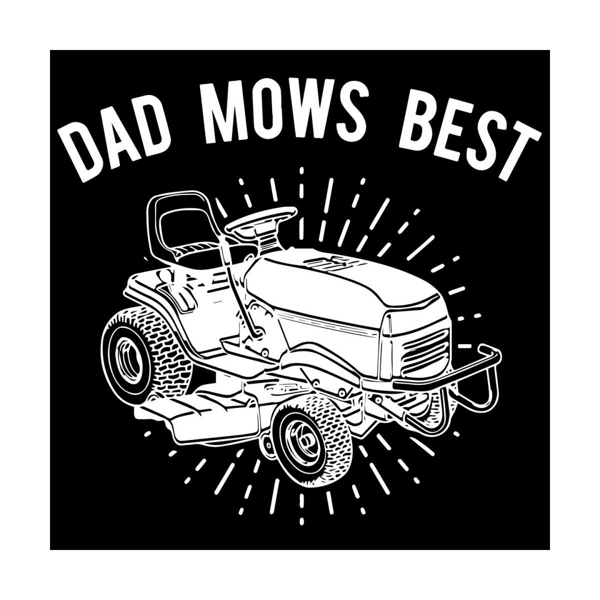 Fun Lawn Mower, Dad Mows Best Lawnmower Fathers Day Svg | Inspire Uplift
