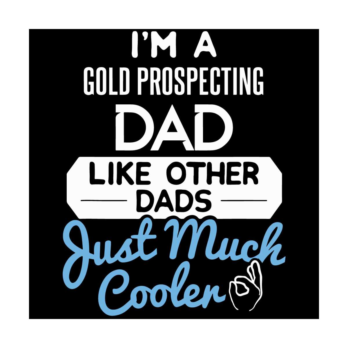 Cool Fathers Day Gold Prospecting Dad Svg | Inspire Uplift