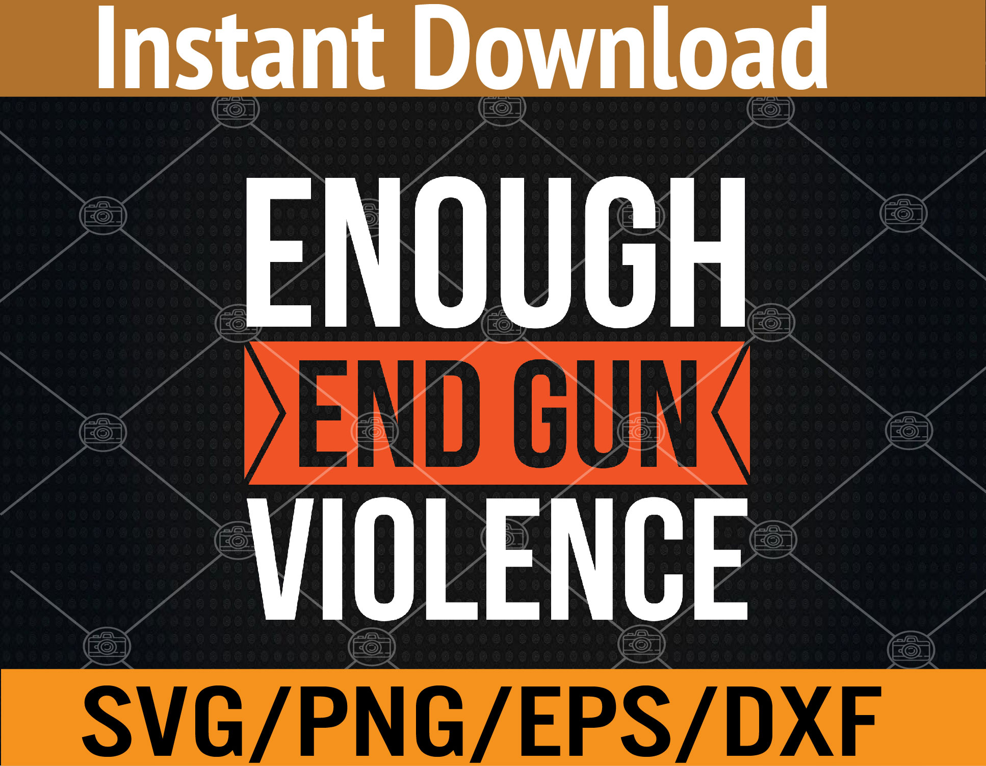 Enough End Gun Violence Wear Orange Anti Violence Svg, Eps, - Inspire ...