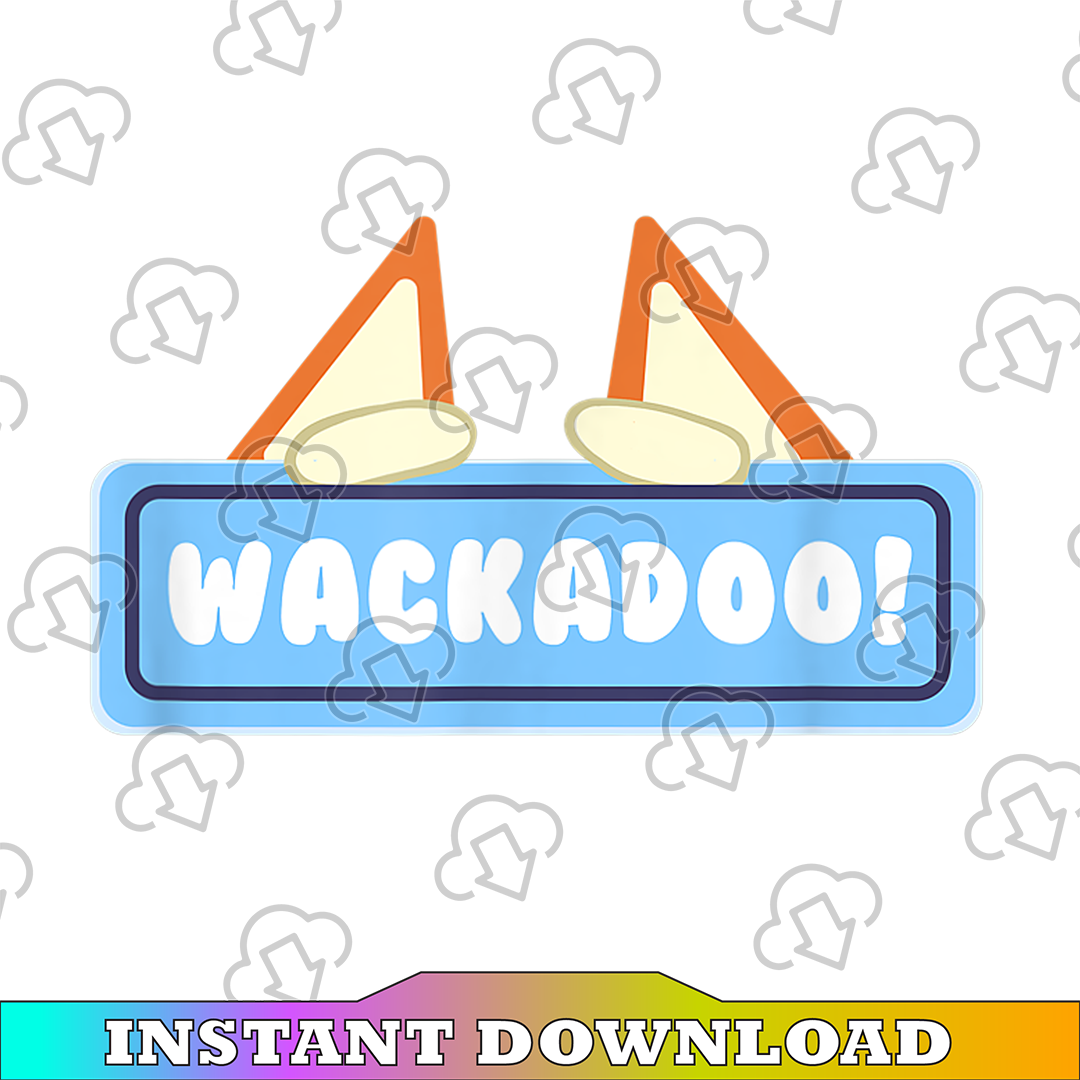 Wackadoo! Png, Wackadoo Png, Wackadoo Gift, Sister Png Bluey | Inspire ...